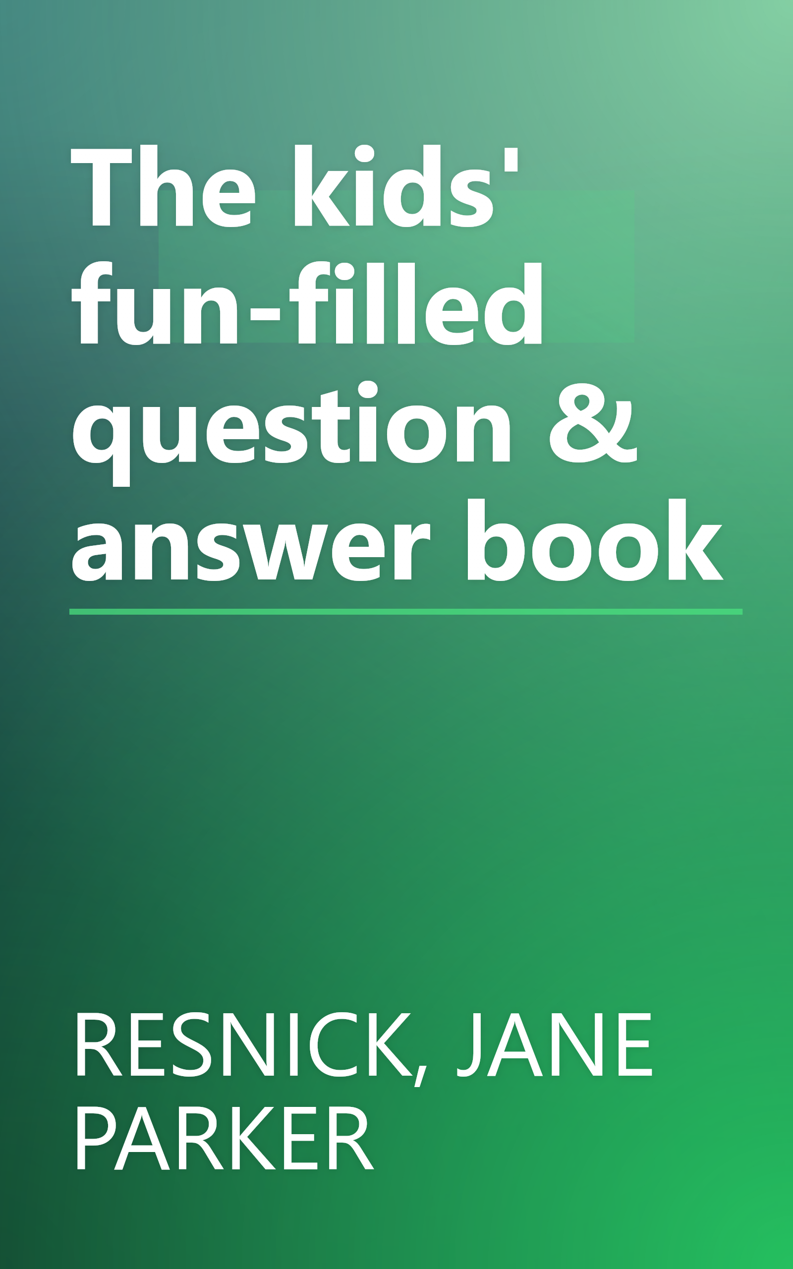 The kids' fun-filled question & answer book book cover