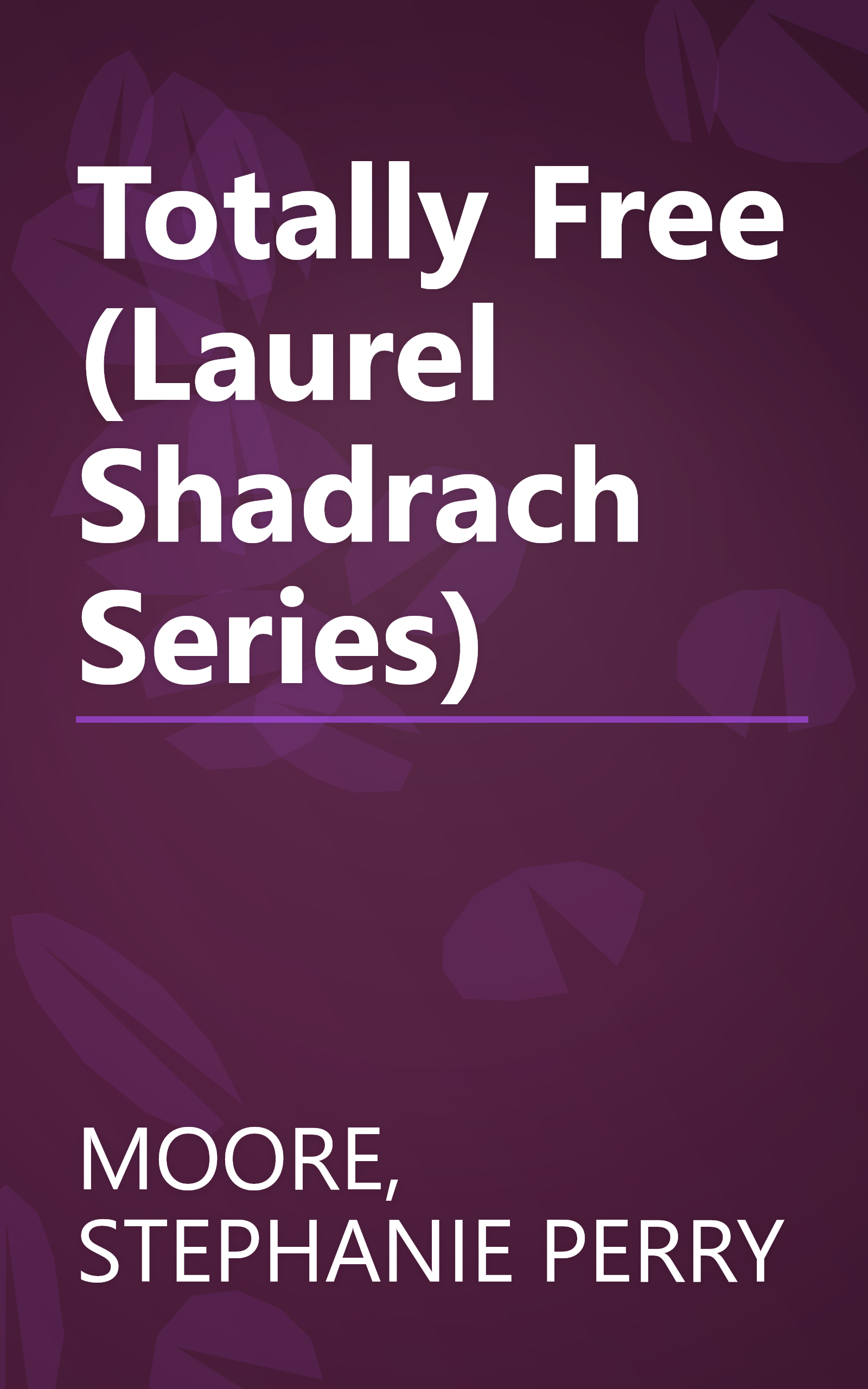 Totally Free (Laurel Shadrach Series) book cover