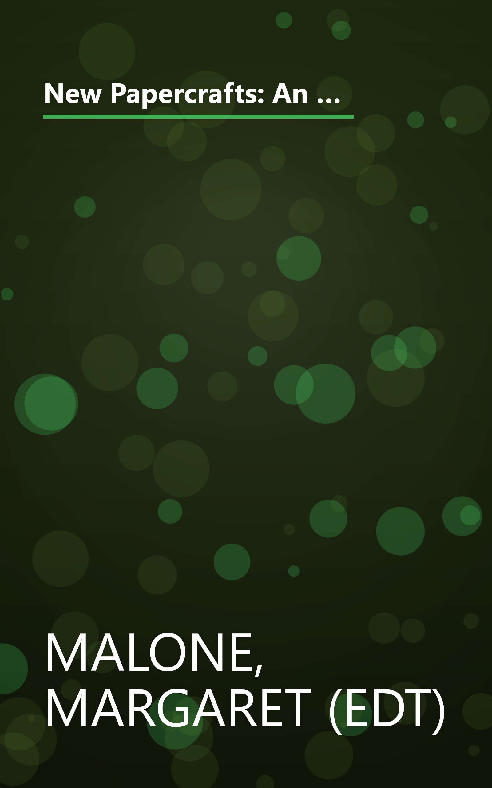 New Papercrafts: An Inspirational and Practical Guide to Contemporary Papercrafts, Including Papier-Mache, Decoupage, Paper Cutting, Collage, Decorating Paper techniqu book cover