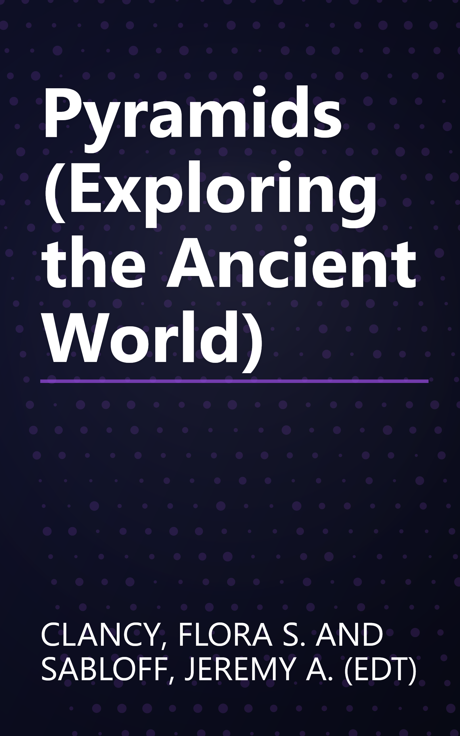 Pyramids (Exploring the Ancient World) book cover
