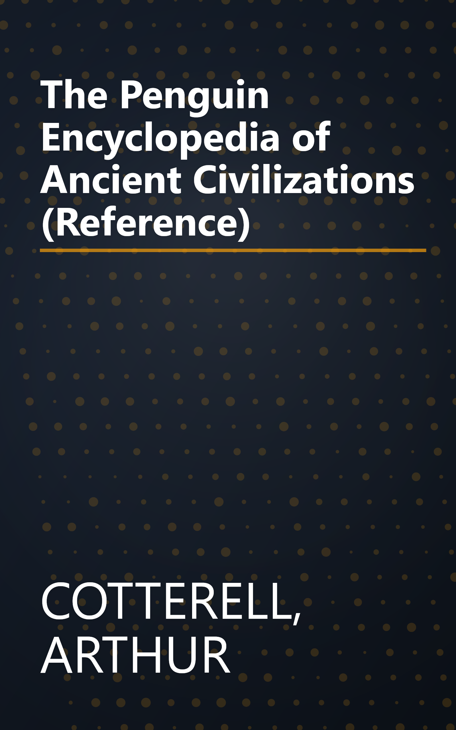The Penguin Encyclopedia of Ancient Civilizations (Reference) book cover