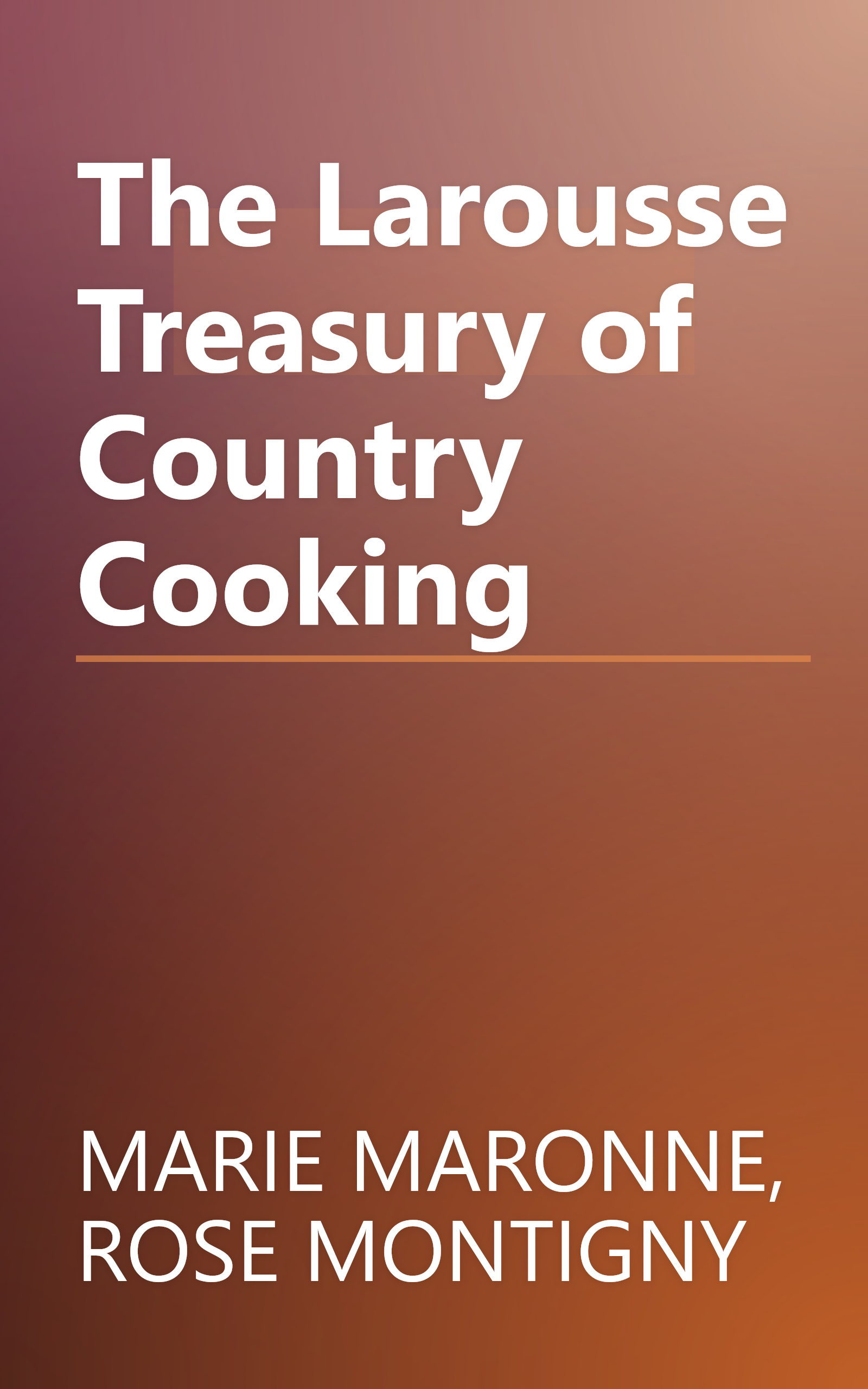 The Larousse Treasury of Country Cooking book cover