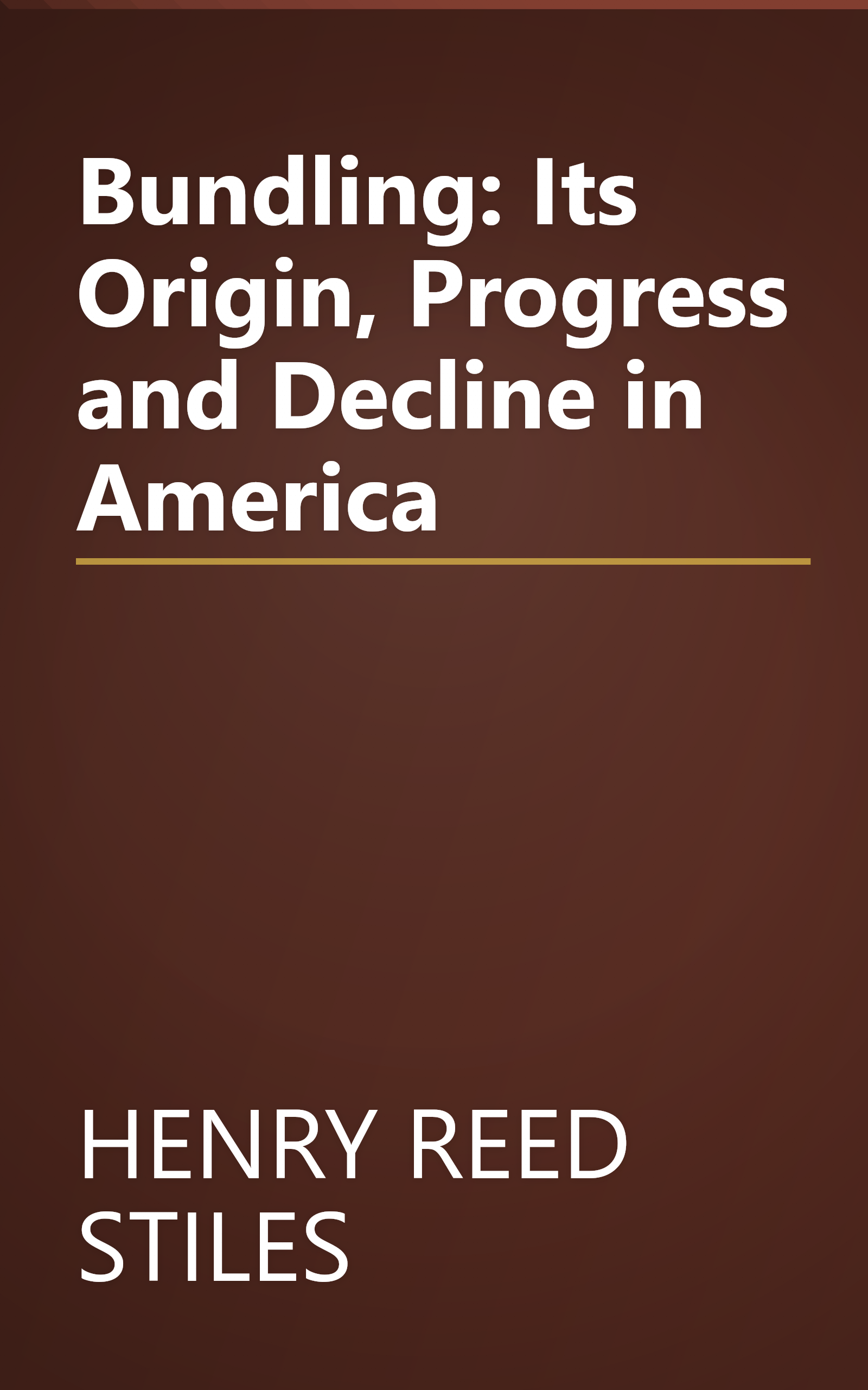 Bundling: Its Origin, Progress and Decline in America book cover