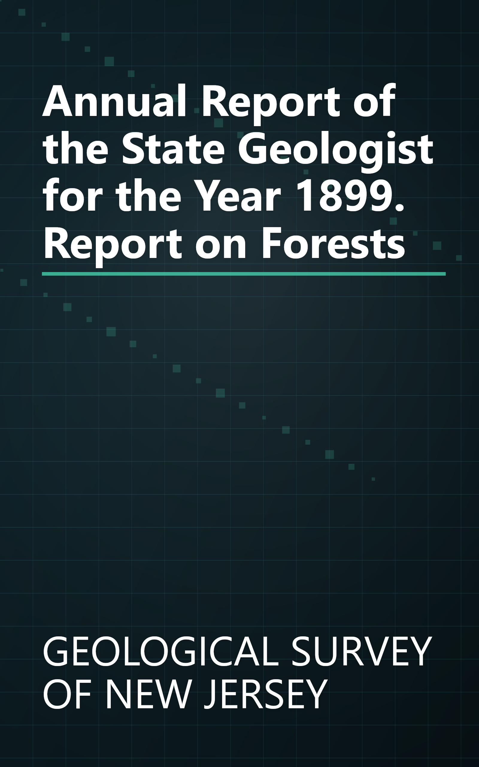 Annual Report of the State Geologist for the Year 1899. Report on Forests book cover