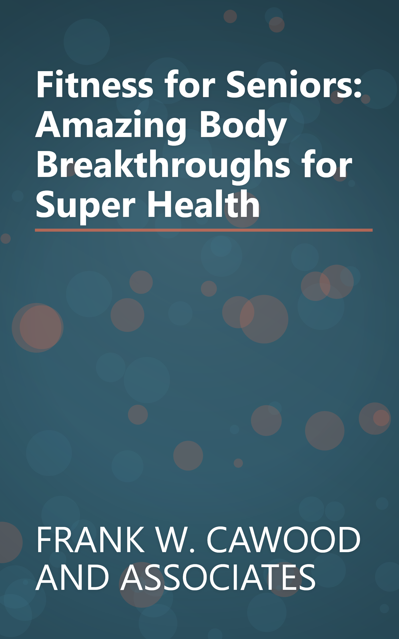 Fitness for Seniors: Amazing Body Breakthroughs for Super Health book cover