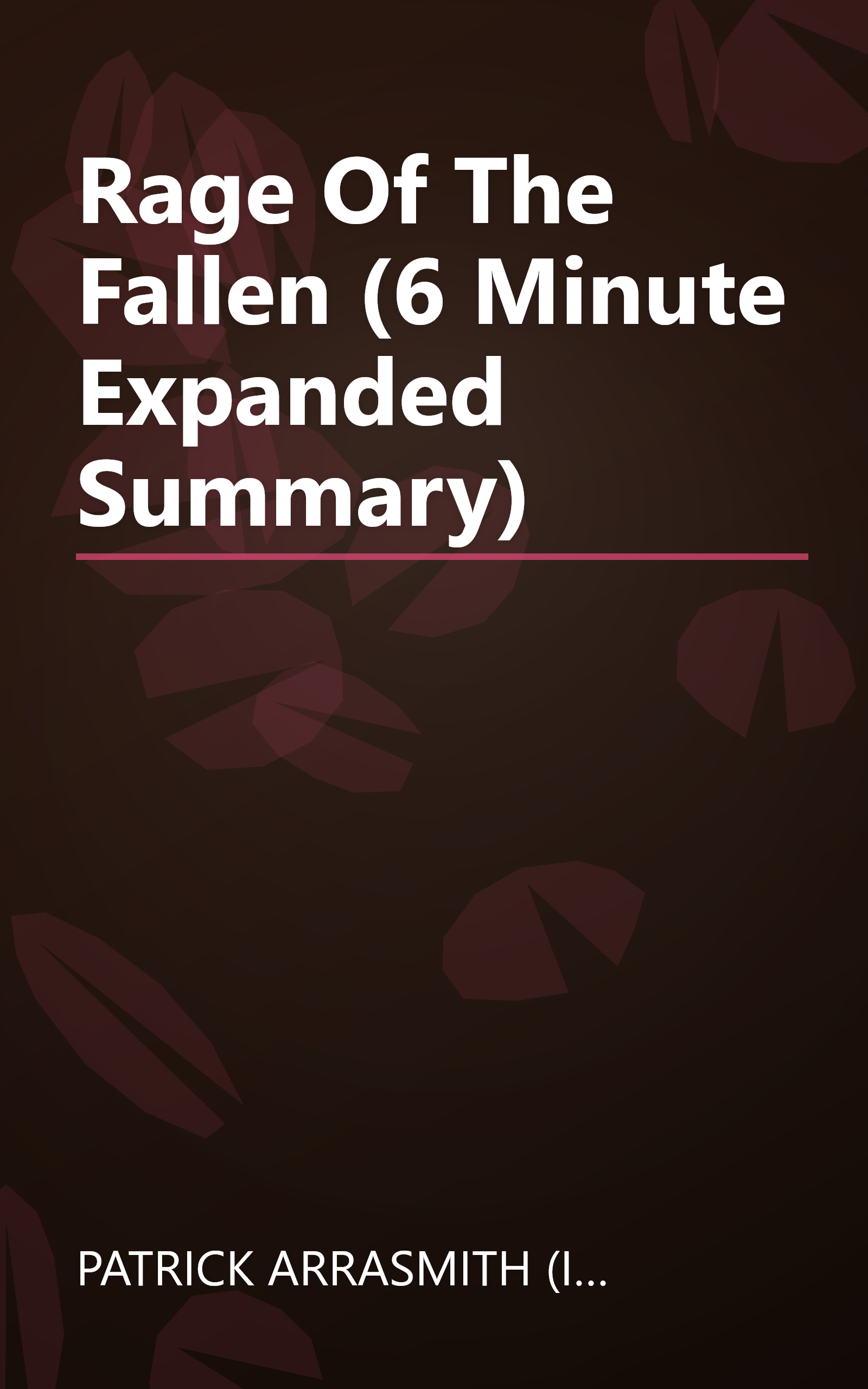 Rage Of The Fallen (6 Minute   Expanded Summary) book cover
