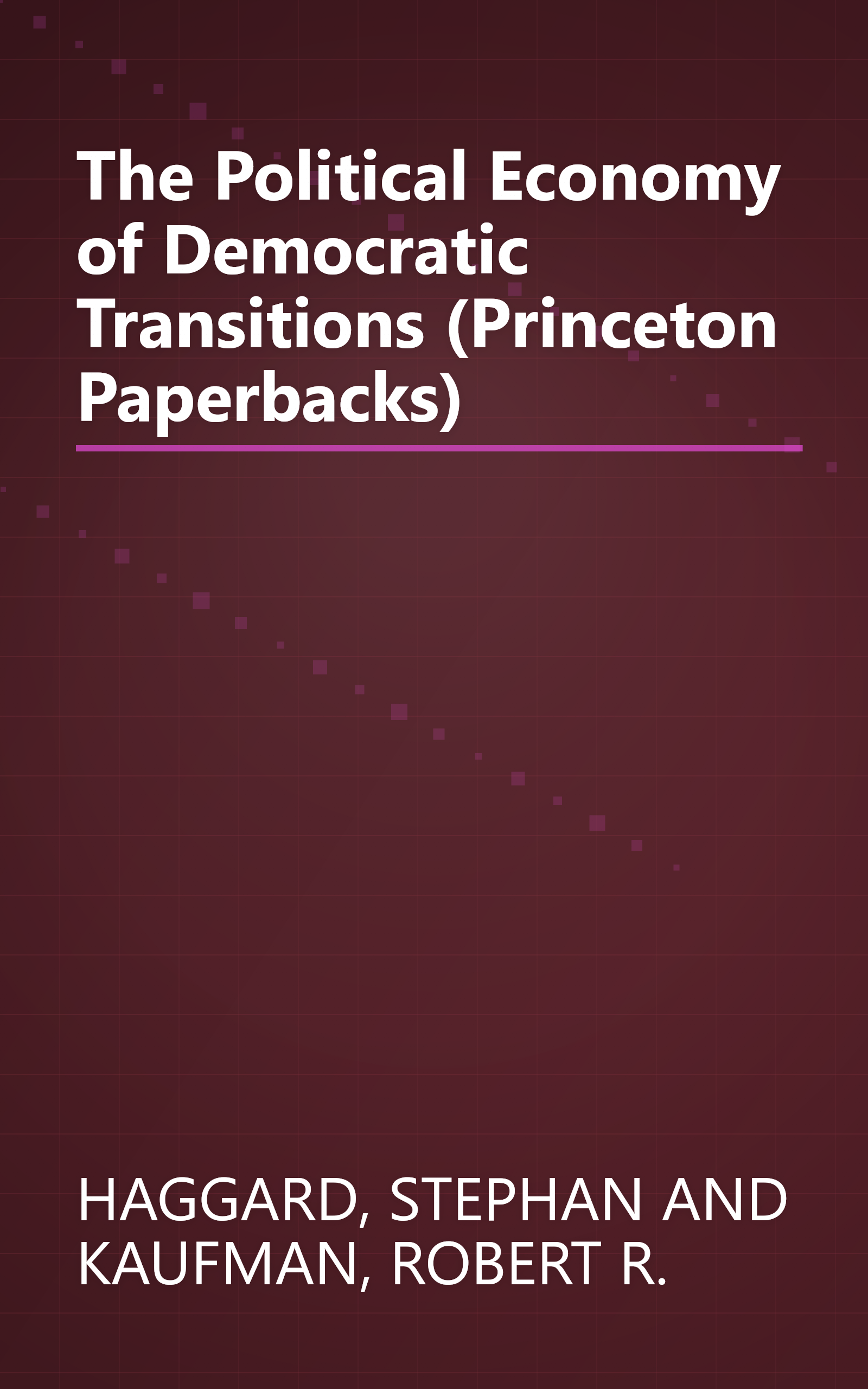 The Political Economy of Democratic Transitions (Princeton Paperbacks) book cover