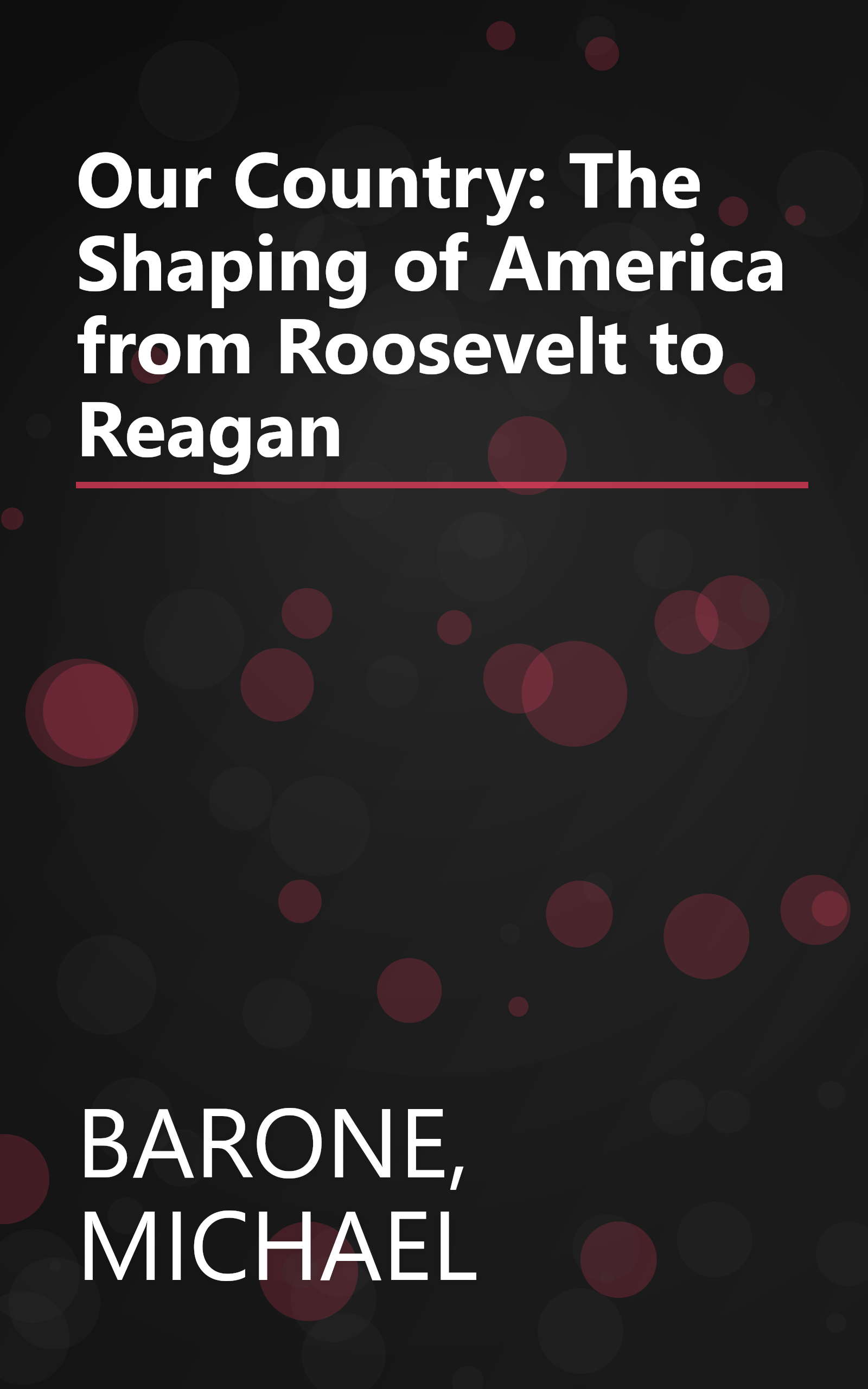 Our Country: The Shaping of America from Roosevelt to Reagan book cover