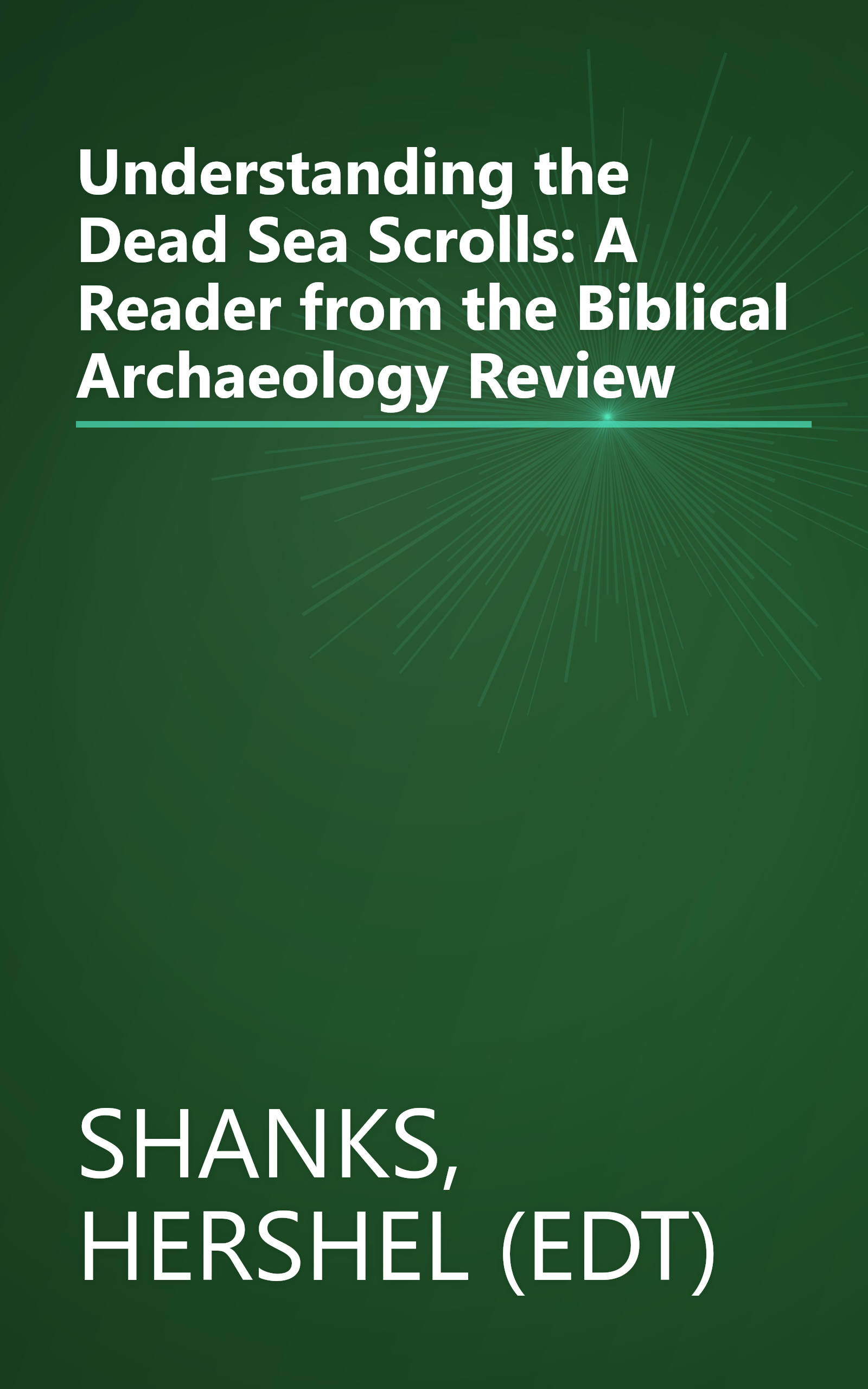 Understanding the Dead Sea Scrolls: A Reader from the Biblical Archaeology Review book cover