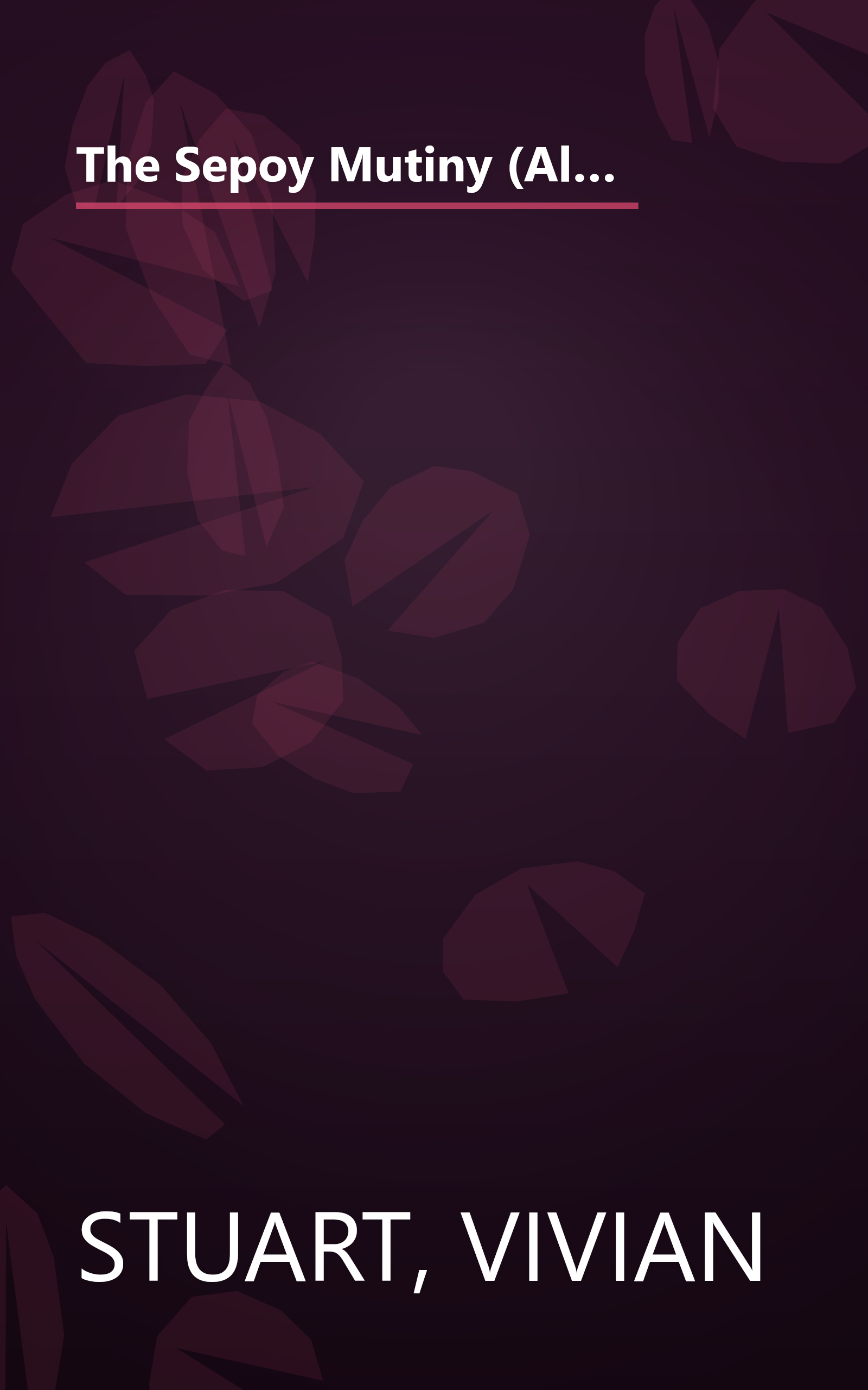 The Sepoy Mutiny (Alexander Sheridan Adventures) (Volume 2): v.2: Alexander Sheridan Adventures: Vol 2 (Alexander Sheridan Novels) book cover