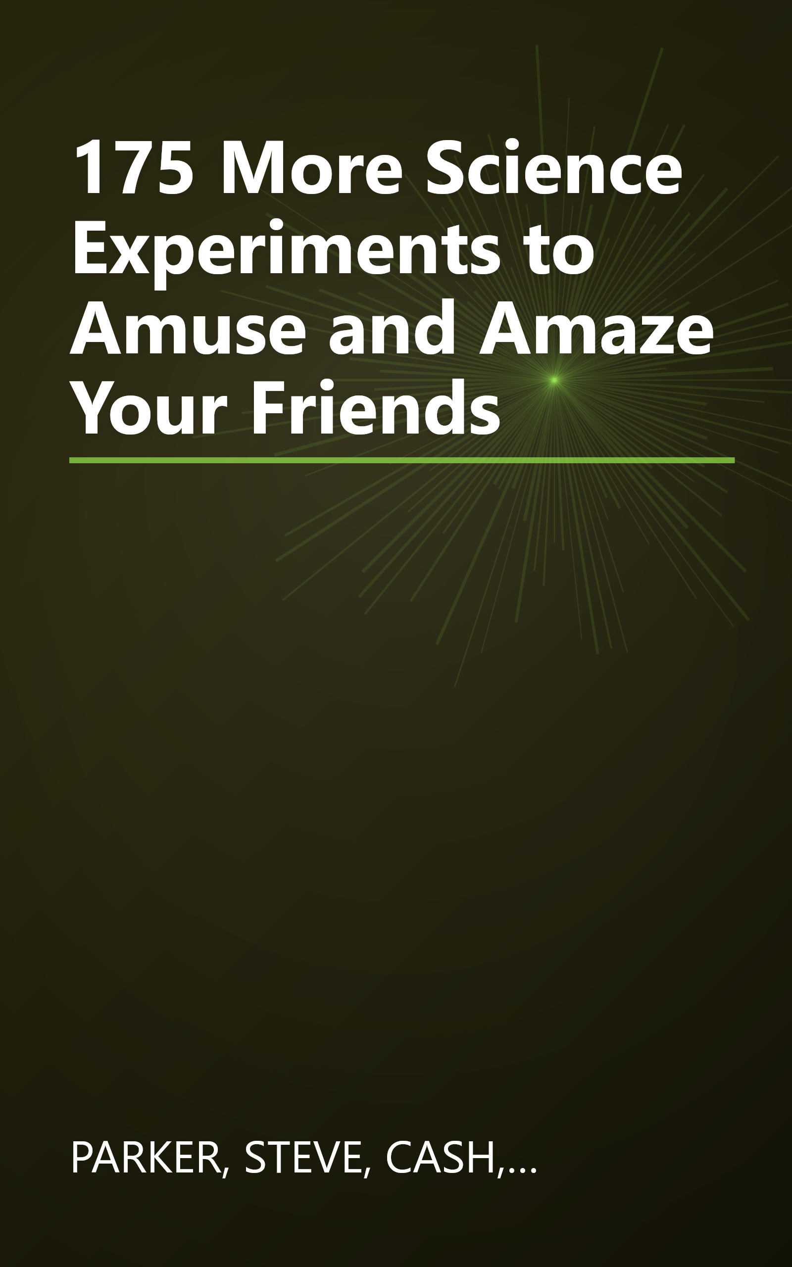 175 More Science Experiments to Amuse and Amaze Your Friends book cover