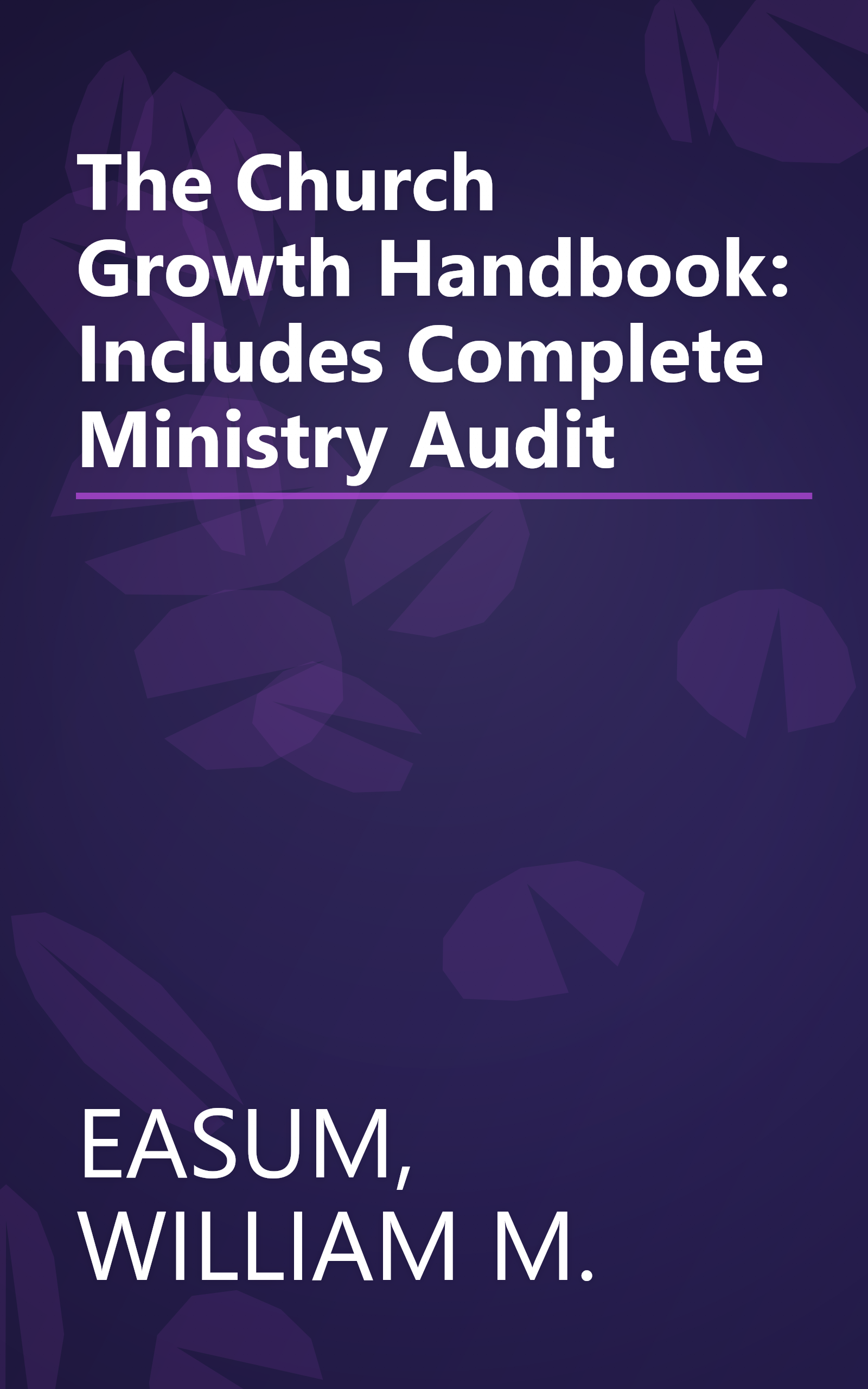 The Church Growth Handbook: Includes Complete Ministry Audit book cover