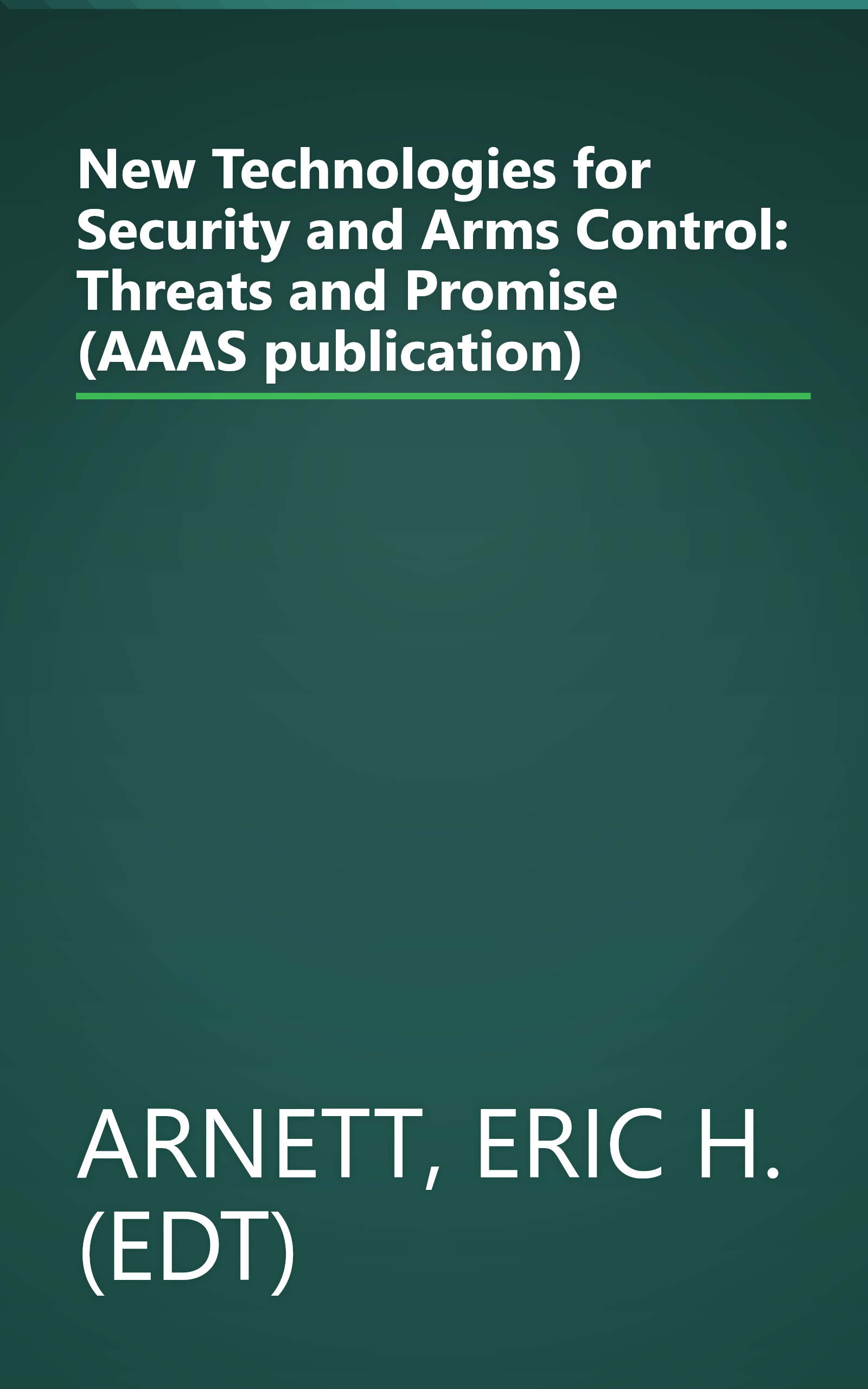 New Technologies for Security and Arms Control: Threats and Promise (AAAS publication) book cover