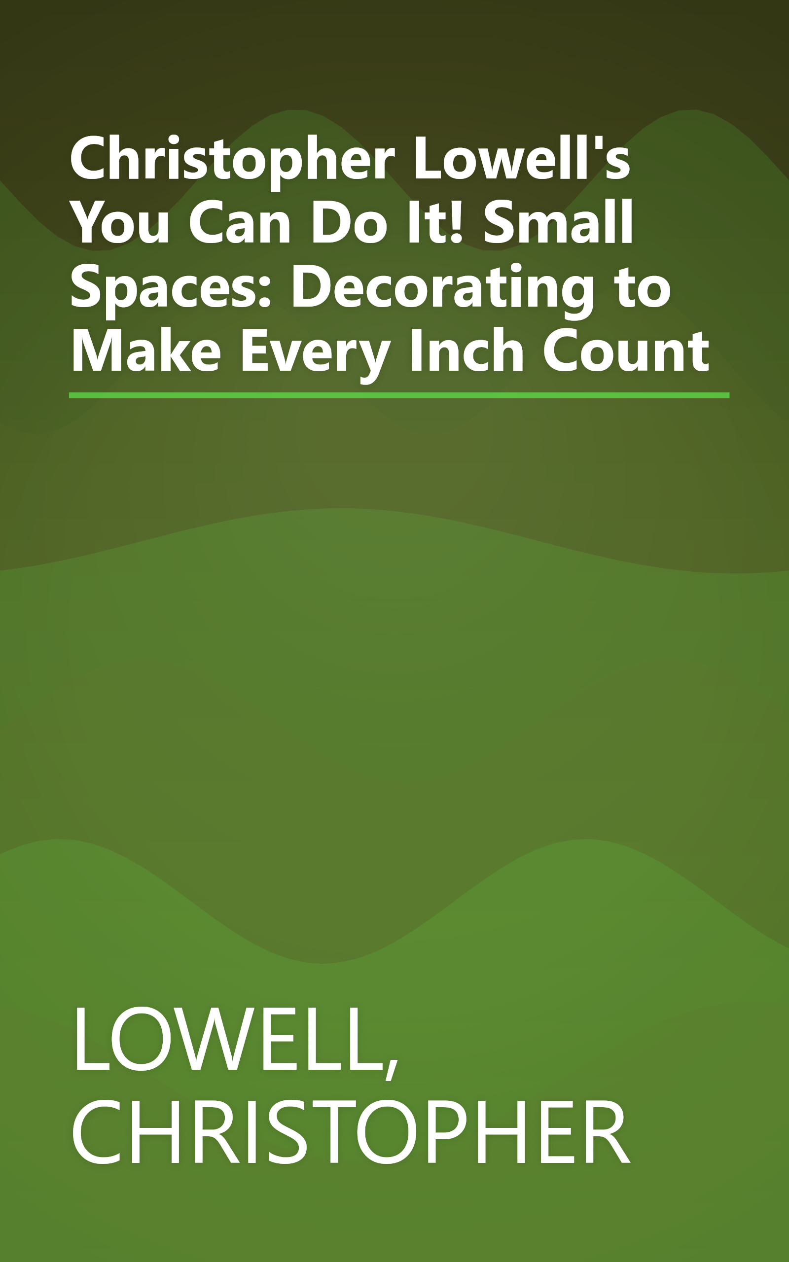 Christopher Lowell's You Can Do It! Small Spaces: Decorating to Make Every Inch Count book cover