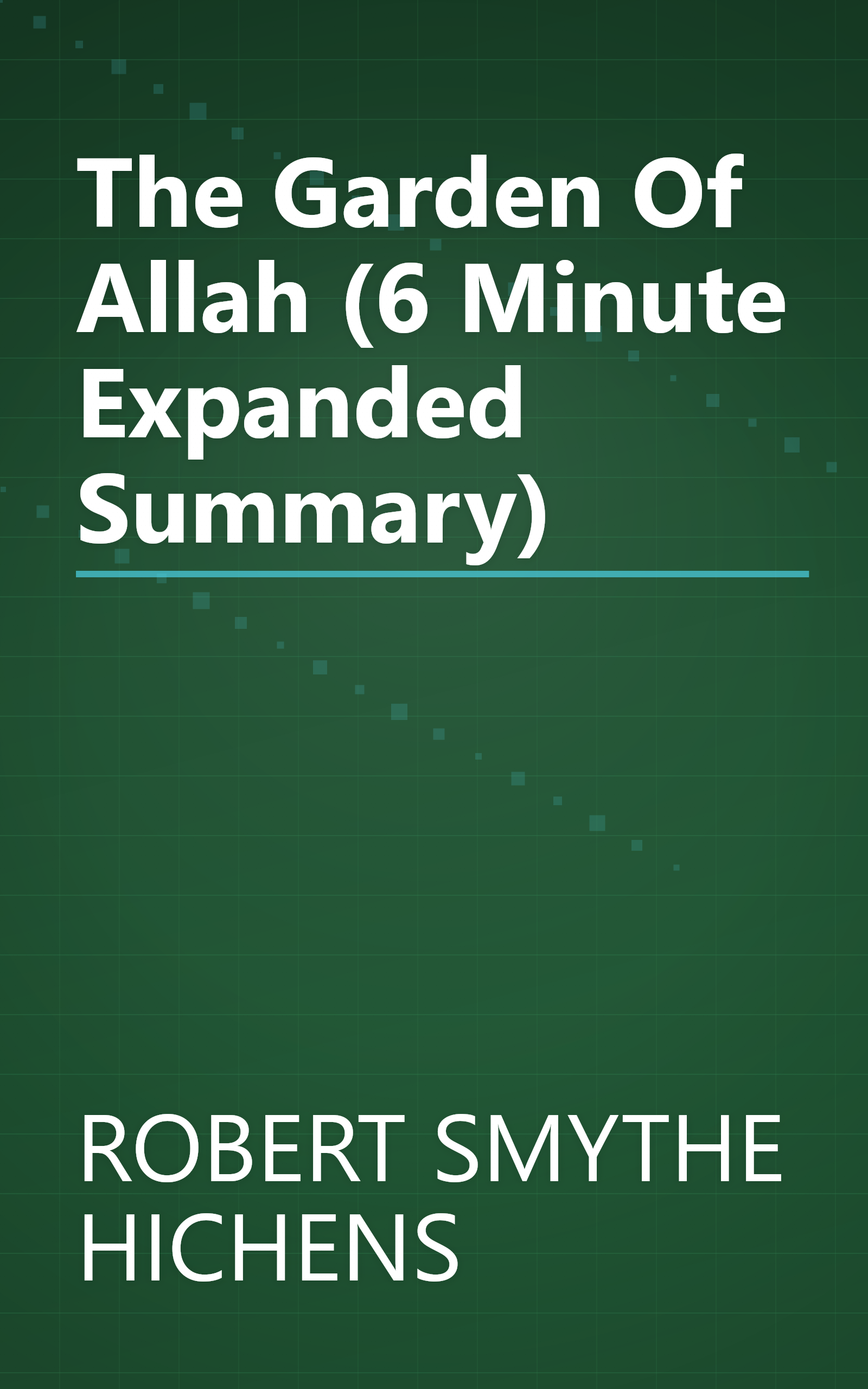 The Garden Of Allah (6 Minute   Expanded Summary) book cover