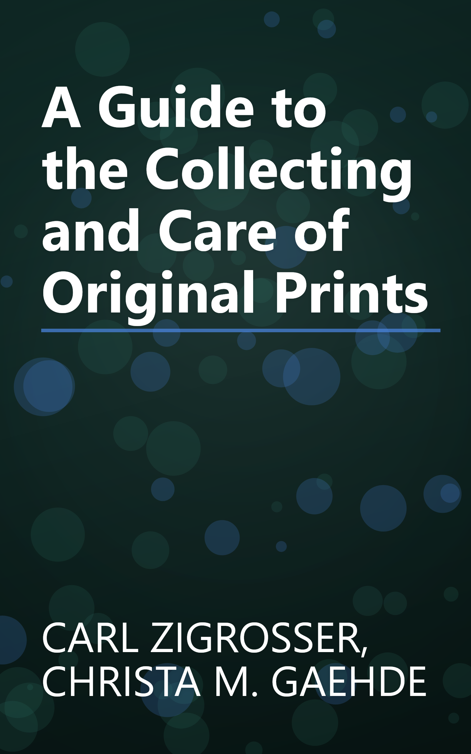 A Guide to the Collecting and Care of Original Prints book cover