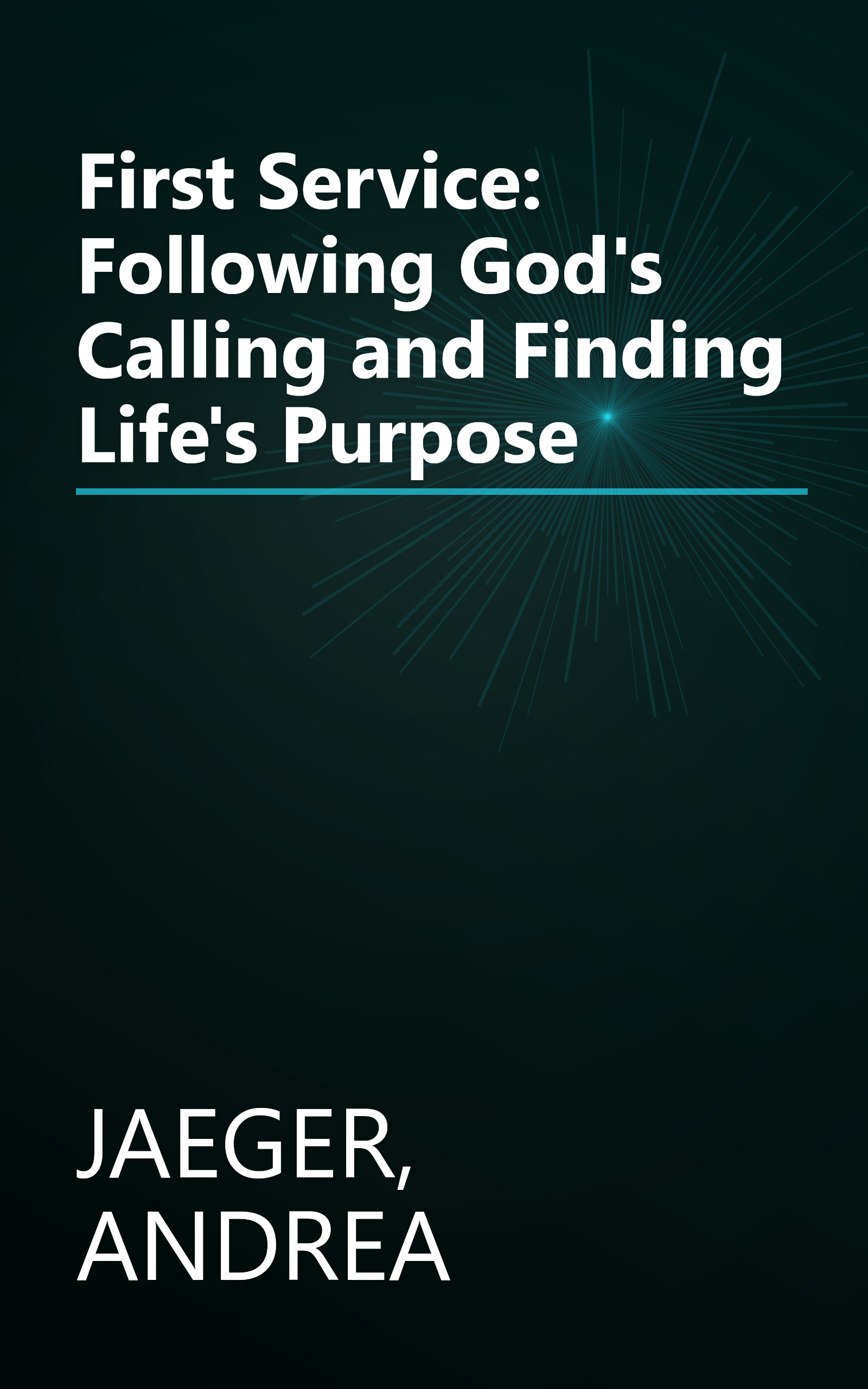 First Service: Following God's Calling and Finding Life's Purpose book cover
