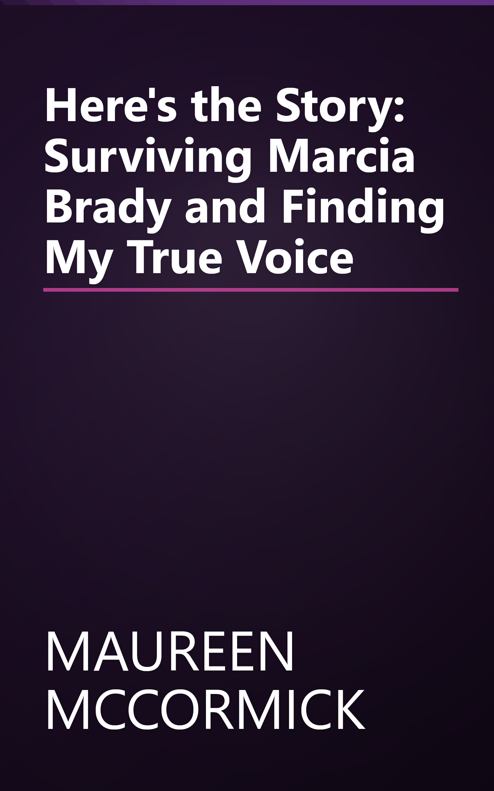 Here's the Story: Surviving Marcia Brady and Finding My True Voice book cover