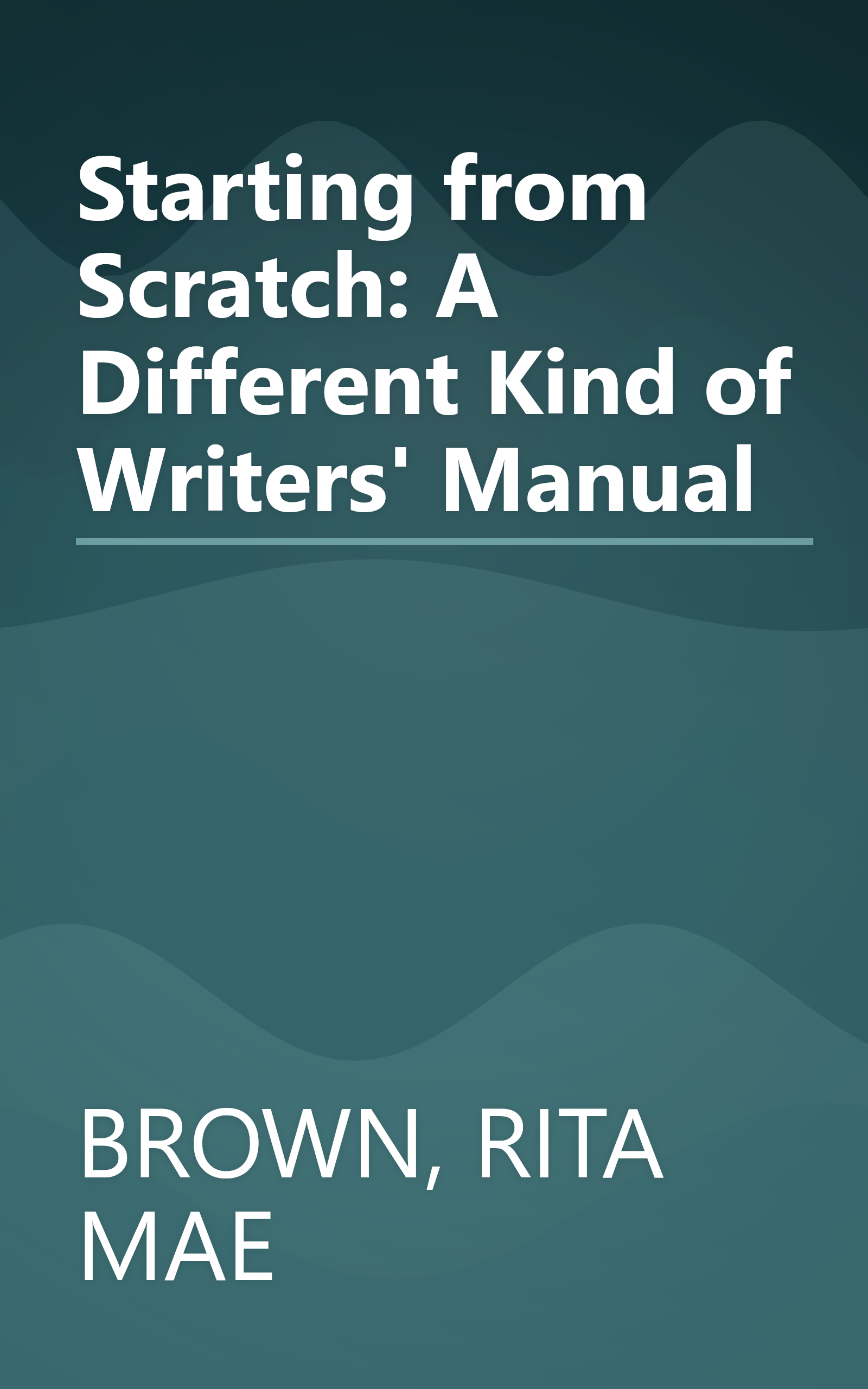 Starting from Scratch: A Different Kind of Writers' Manual book cover