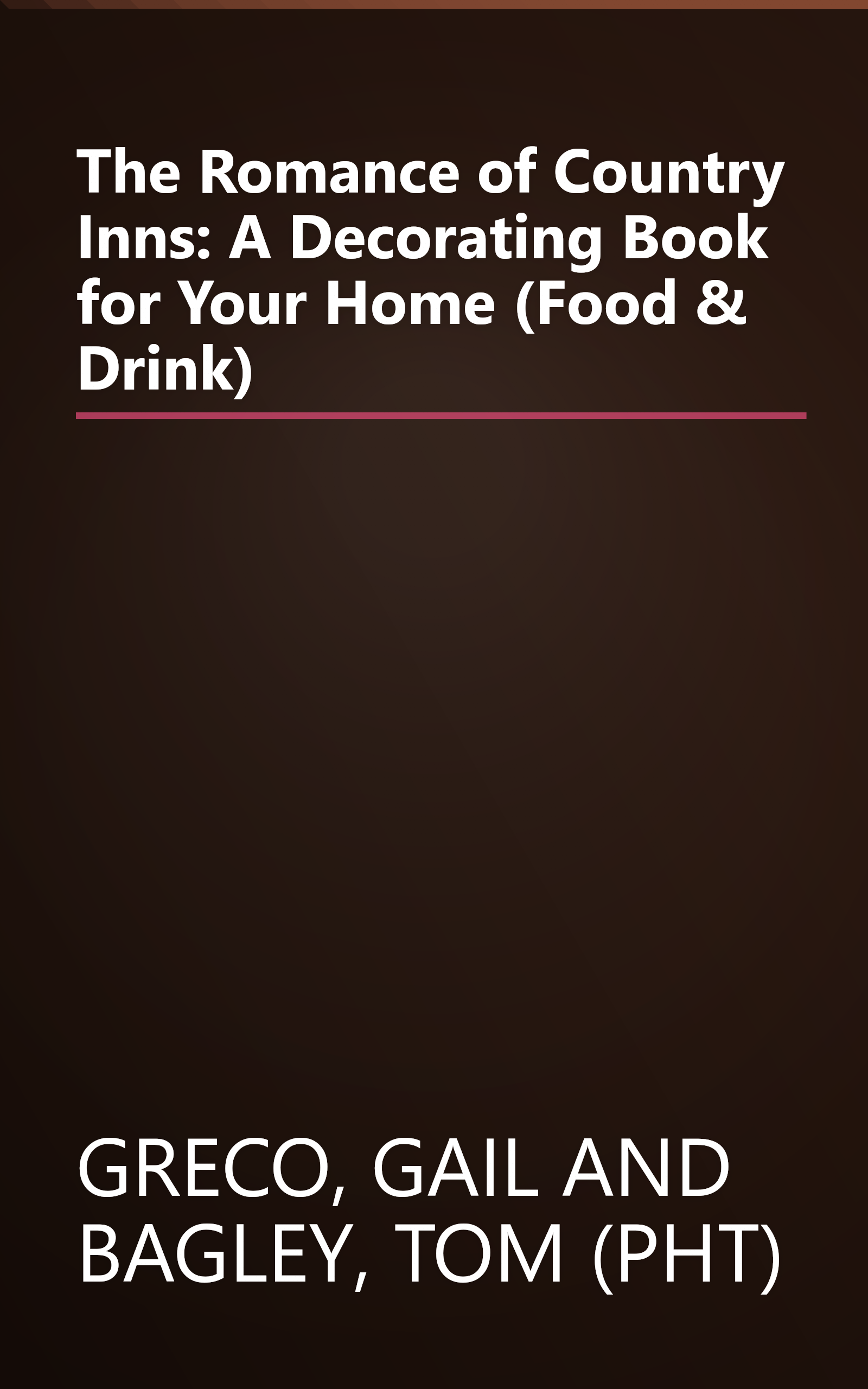 The Romance of Country Inns: A Decorating Book for Your Home (Food & Drink) book cover