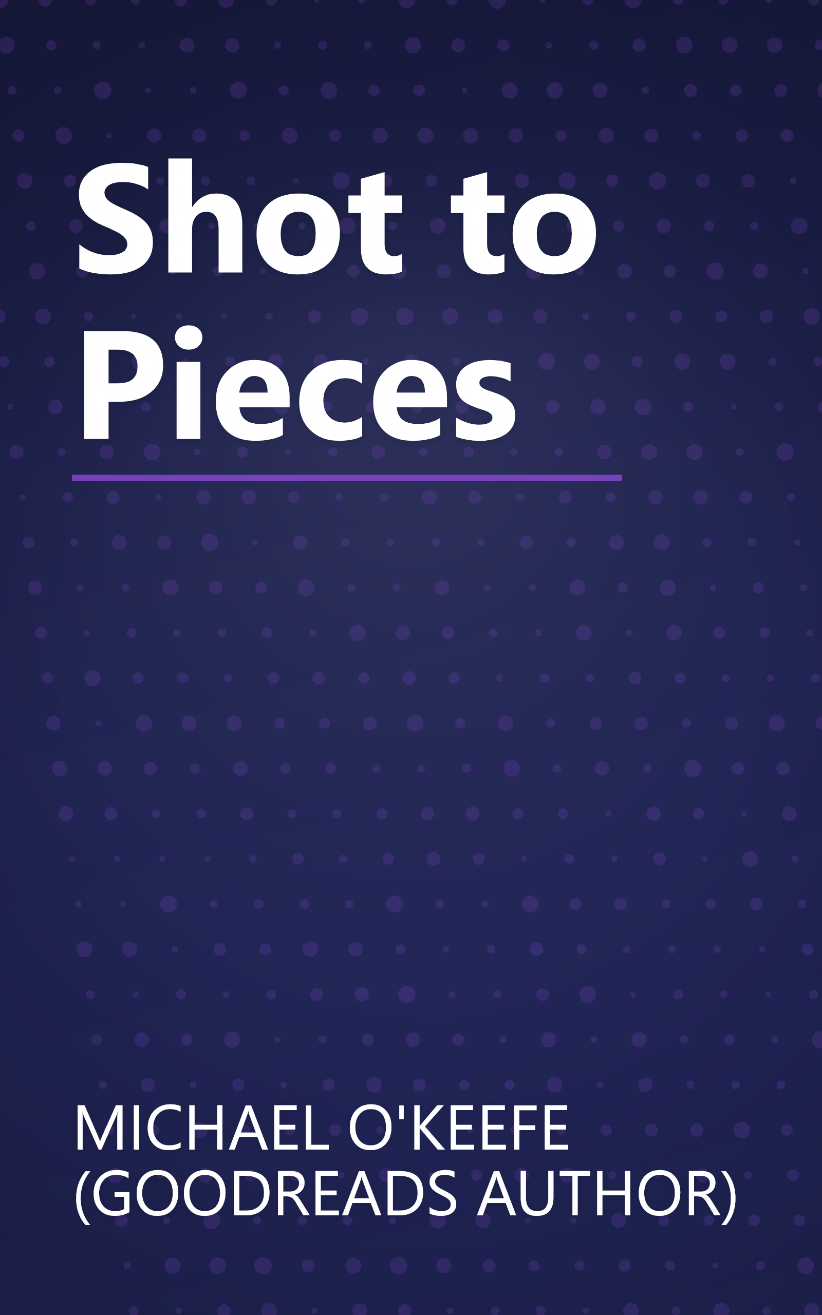 Shot to Pieces book cover