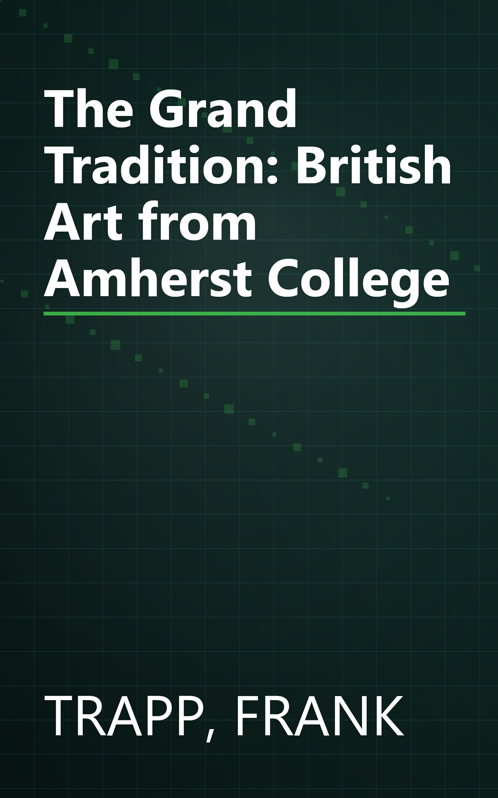 The Grand Tradition: British Art from Amherst College book cover