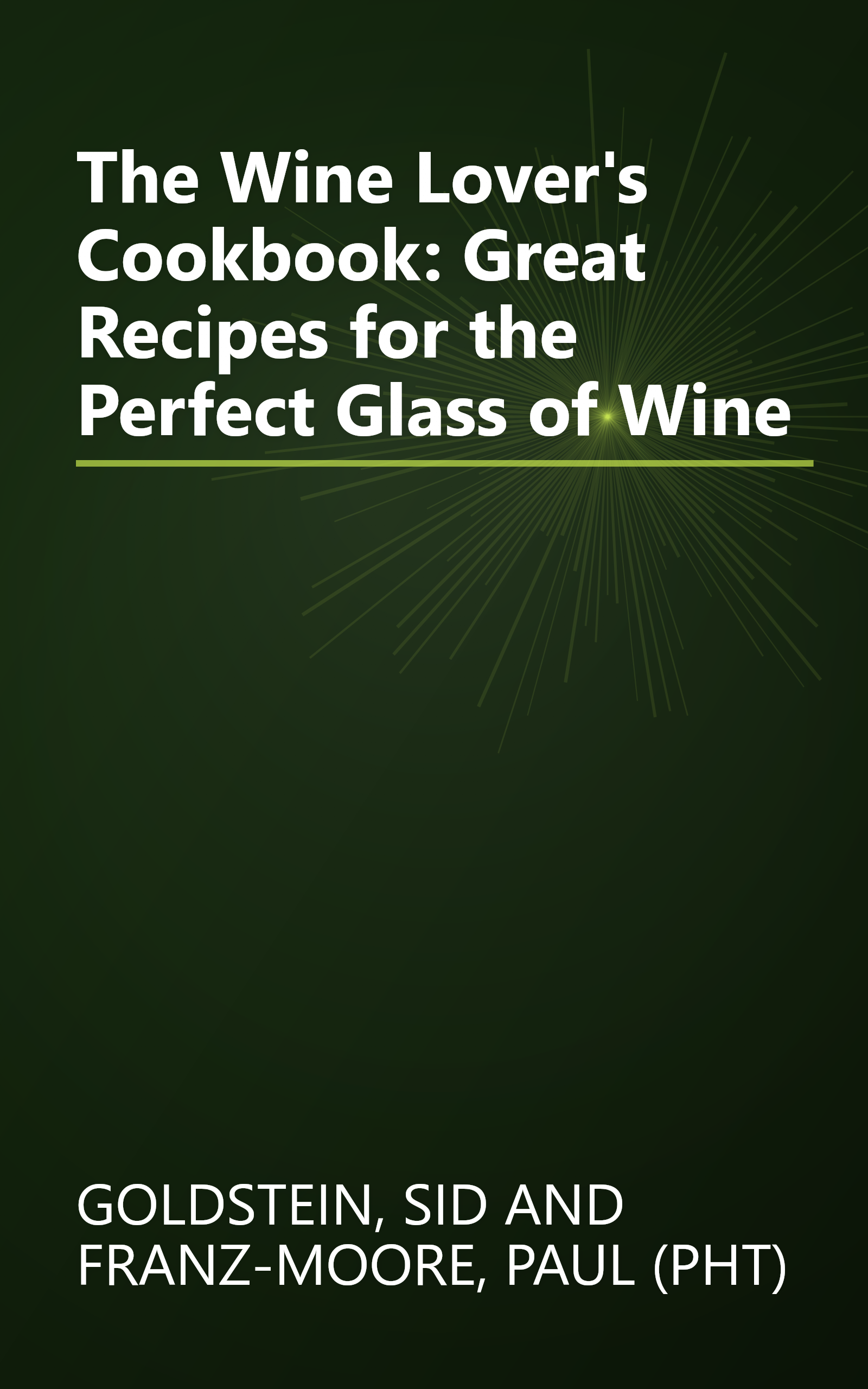The Wine Lover's Cookbook: Great Recipes for the Perfect Glass of Wine book cover