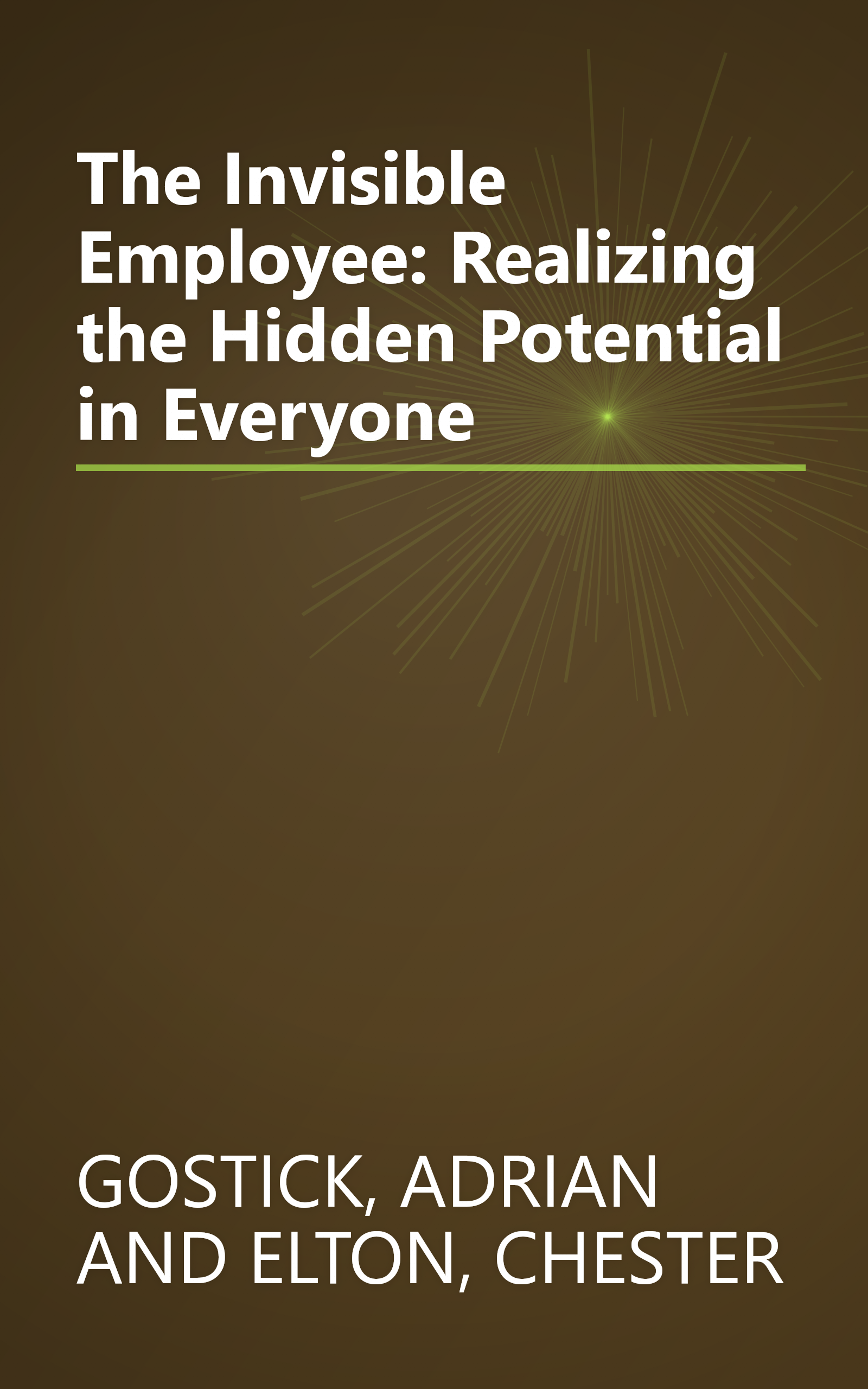 The Invisible Employee: Realizing the Hidden Potential in Everyone book cover