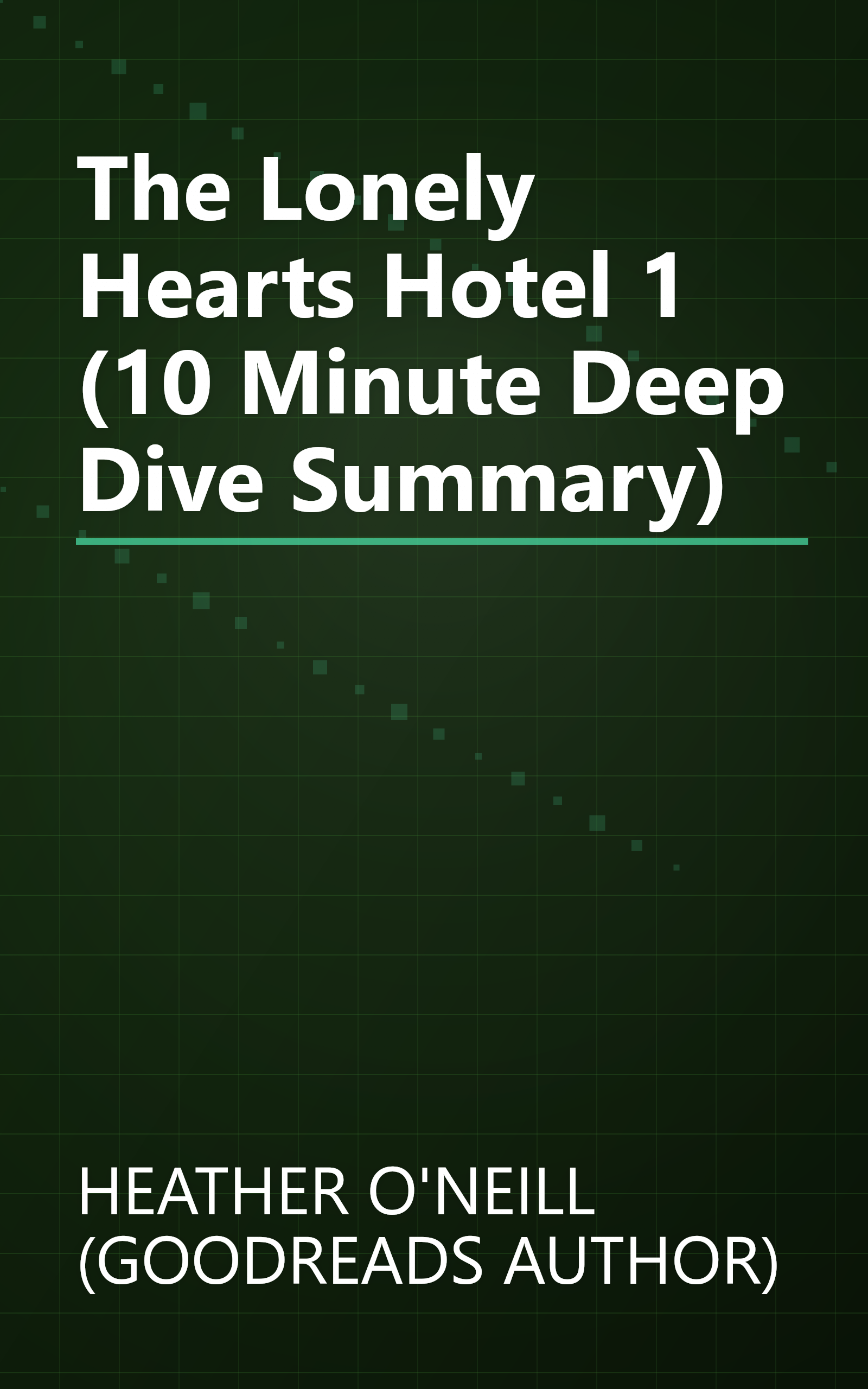 The Lonely Hearts Hotel 1 (10 Minute   Deep Dive Summary) book cover