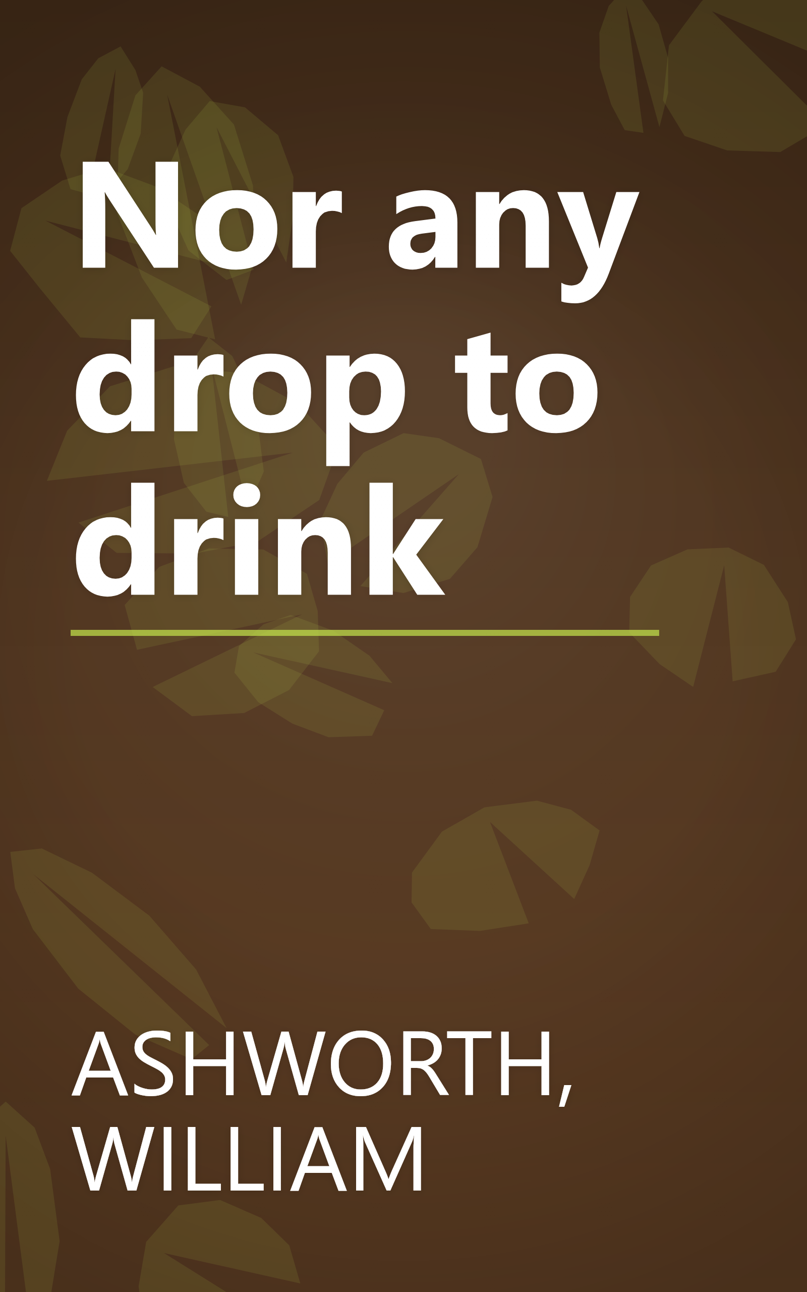 Nor any drop to drink book cover