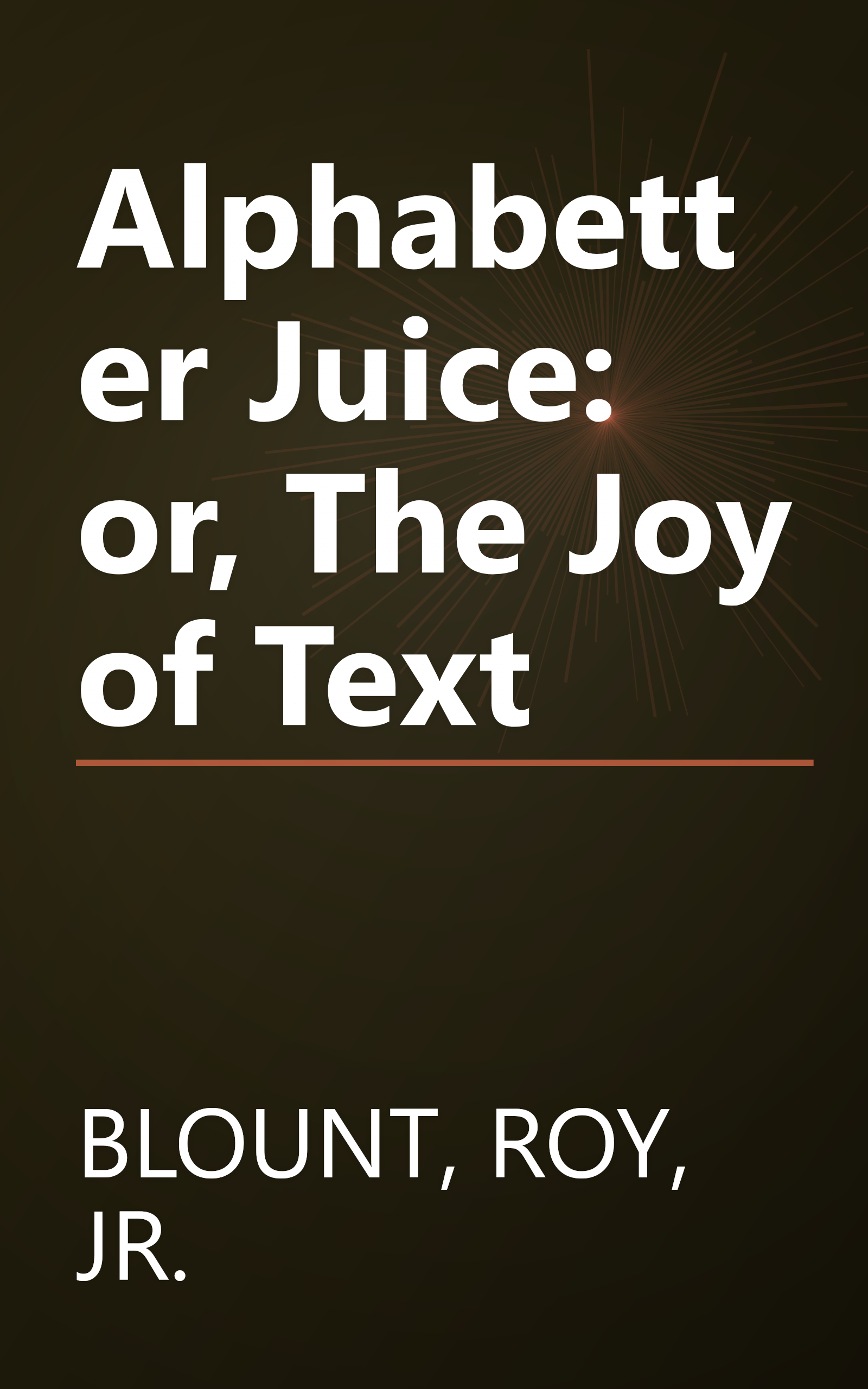 Alphabetter Juice: or, The Joy of Text book cover