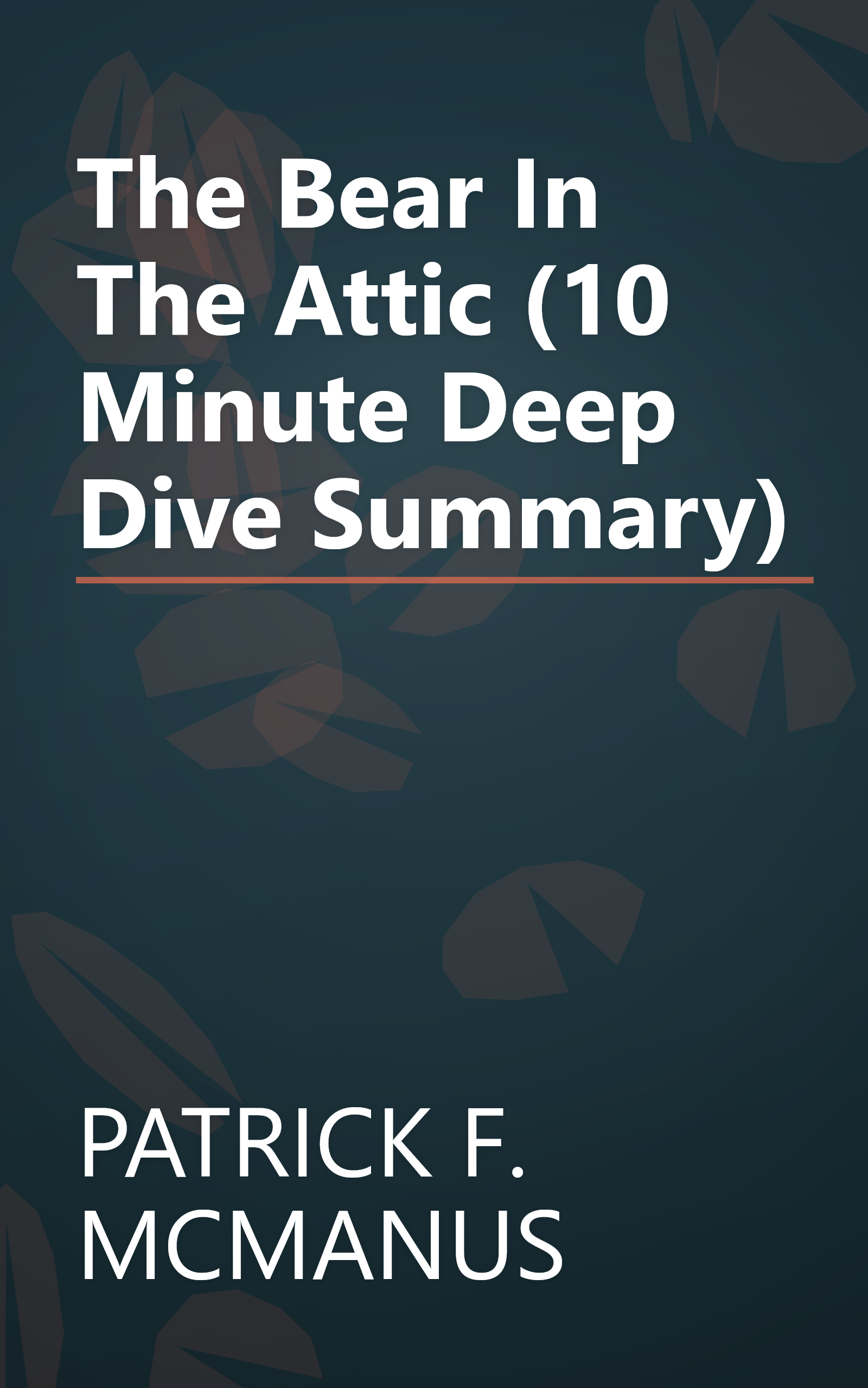 The Bear In The Attic (10 Minute   Deep Dive Summary) book cover