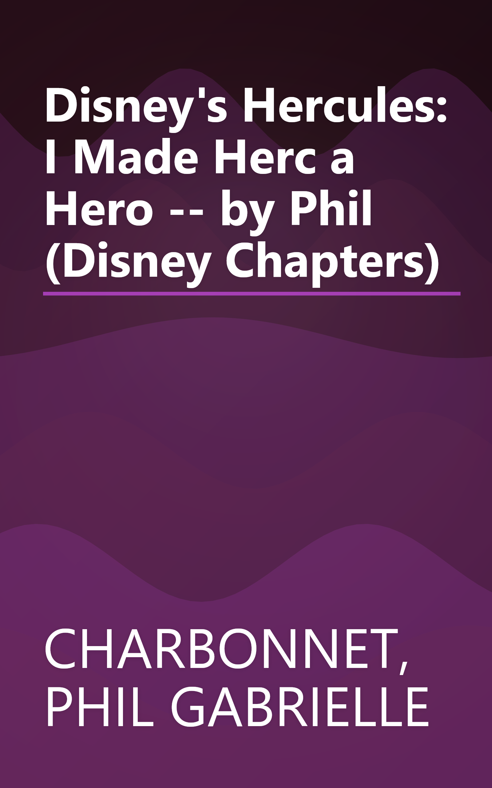 Disney's Hercules: I Made Herc a Hero -- by Phil (Disney Chapters) book cover