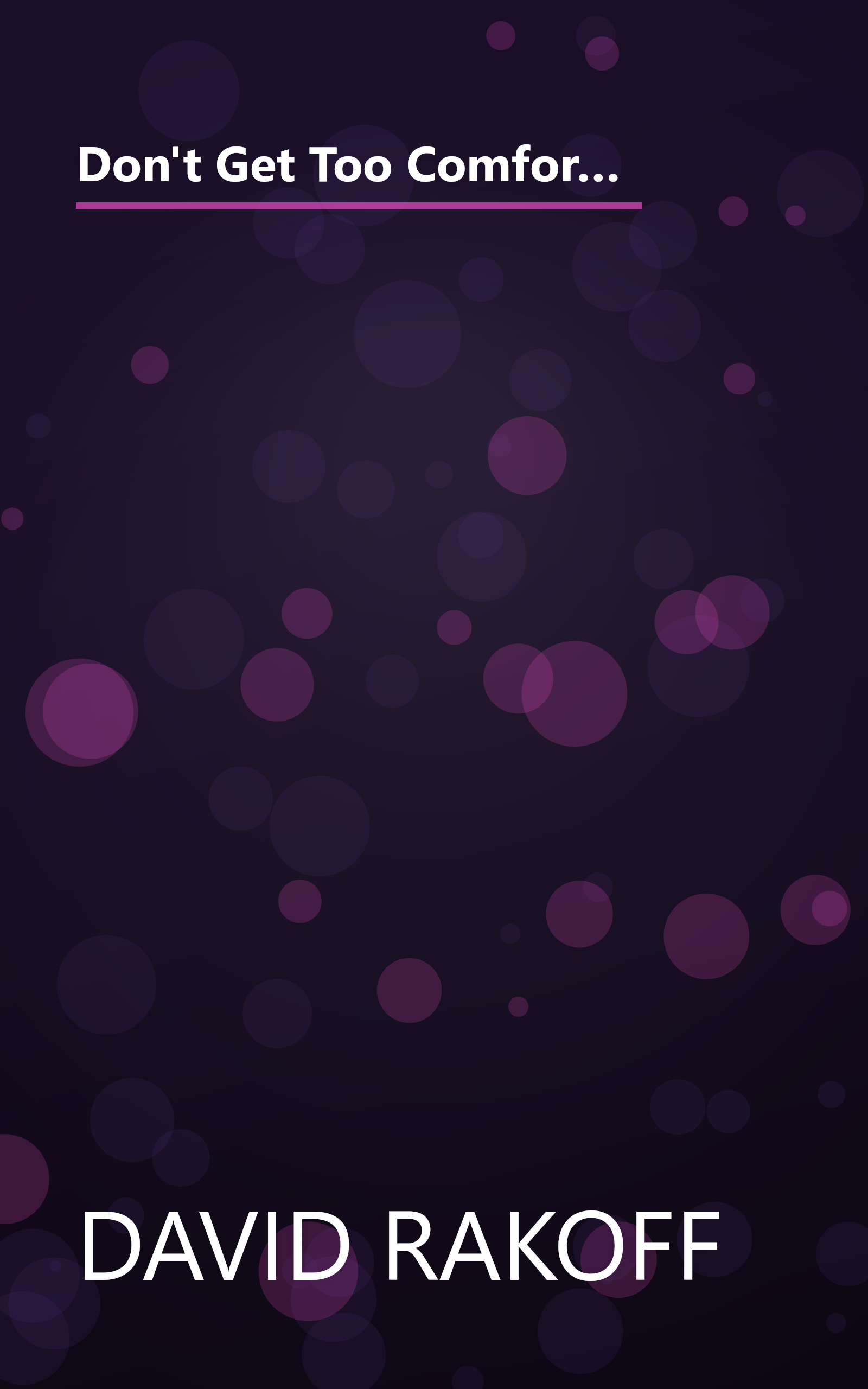 Don't Get Too Comfortable: The Indignities of Coach Class, The Torments of Low Thread Count, The Never-Ending Quest for Artisanal Olive Oil, and Other First World Problems book cover