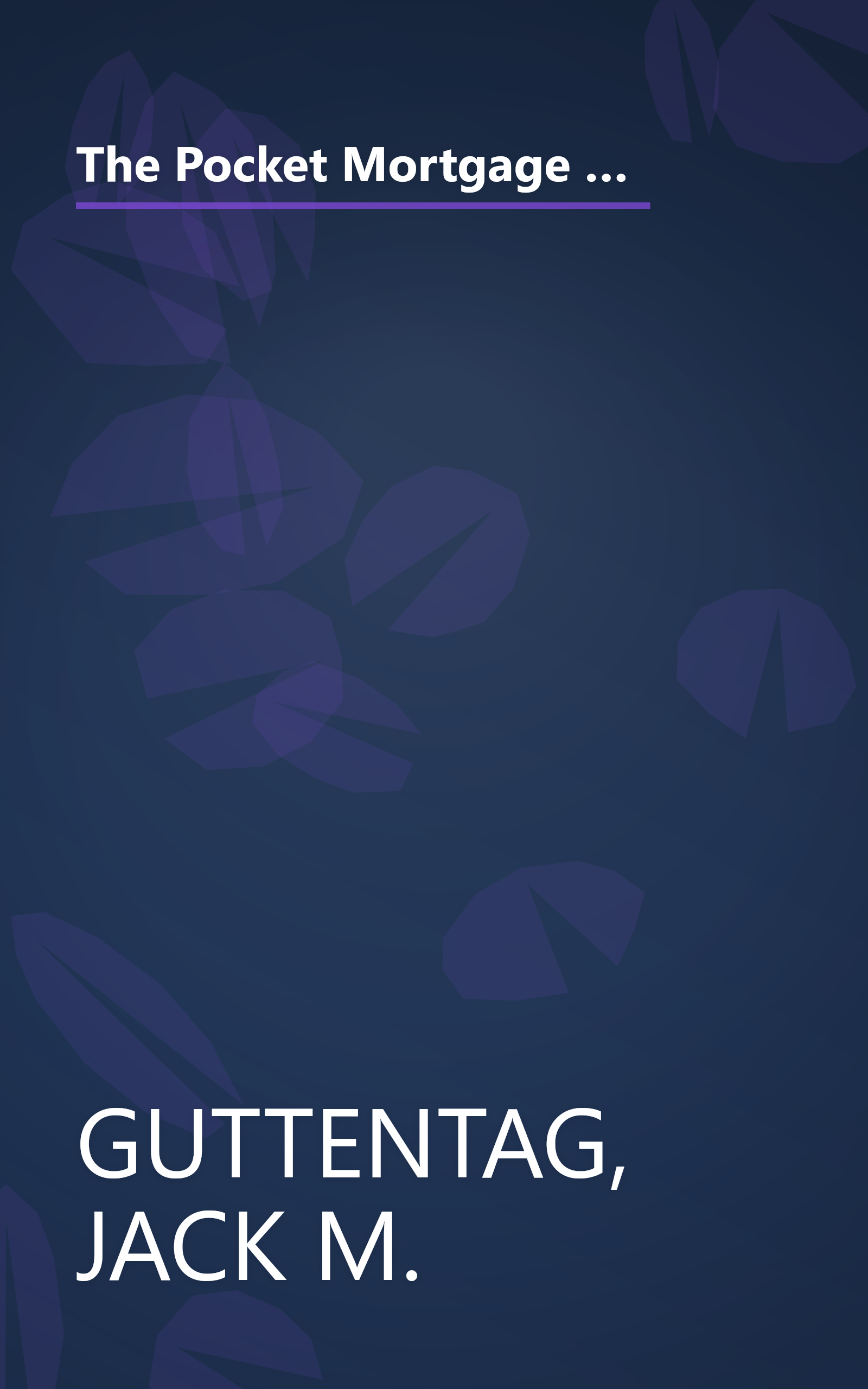 The Pocket Mortgage Guide: 60 of the Most Important Questions and Answers About Your Home Loan - Plus Interest Amortization Tab book cover