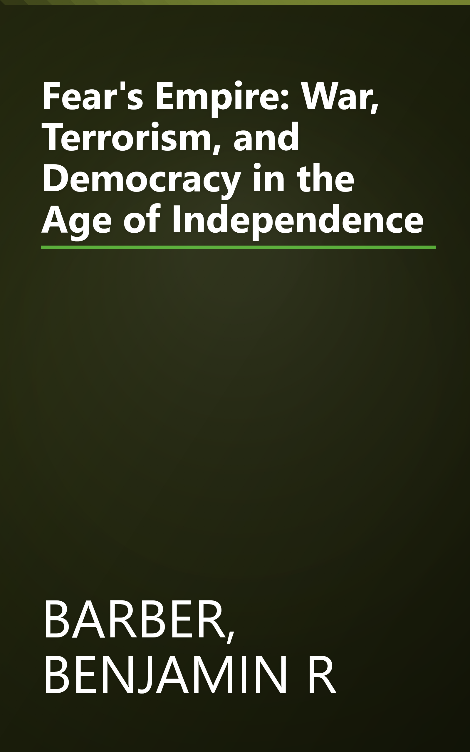 Fear's Empire: War, Terrorism, and Democracy in the Age of Independence book cover