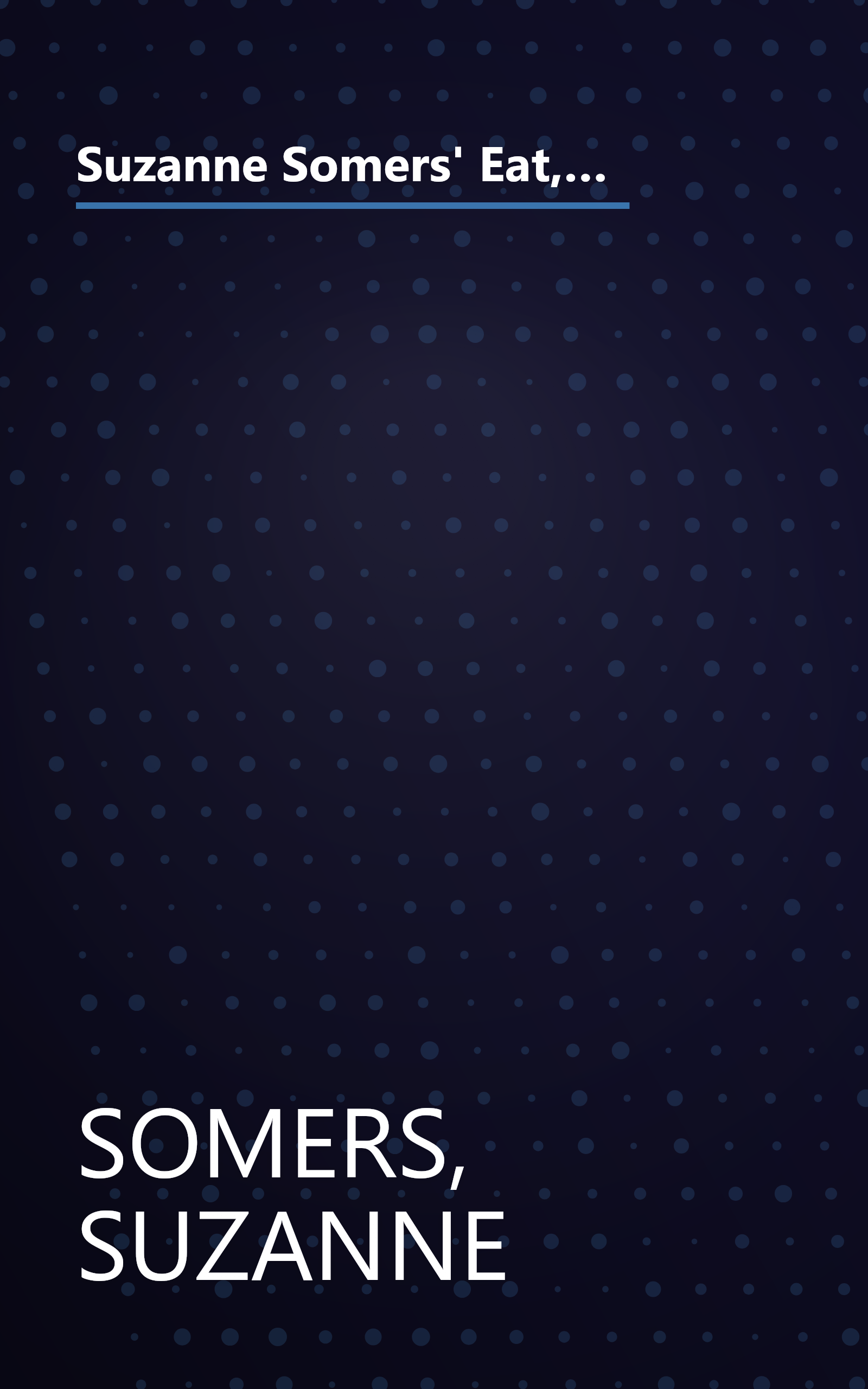 Suzanne Somers' Eat, Cheat, and Melt the Fat Away: *Feast on Real Foods--Including Fats *Achieve Hormonal Balance *Enjoy More Than 100 New Recipes book cover