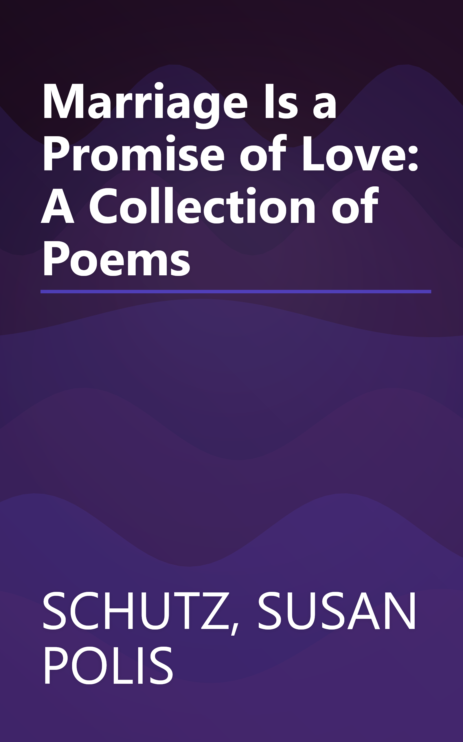 Marriage Is a Promise of Love: A Collection of Poems book cover