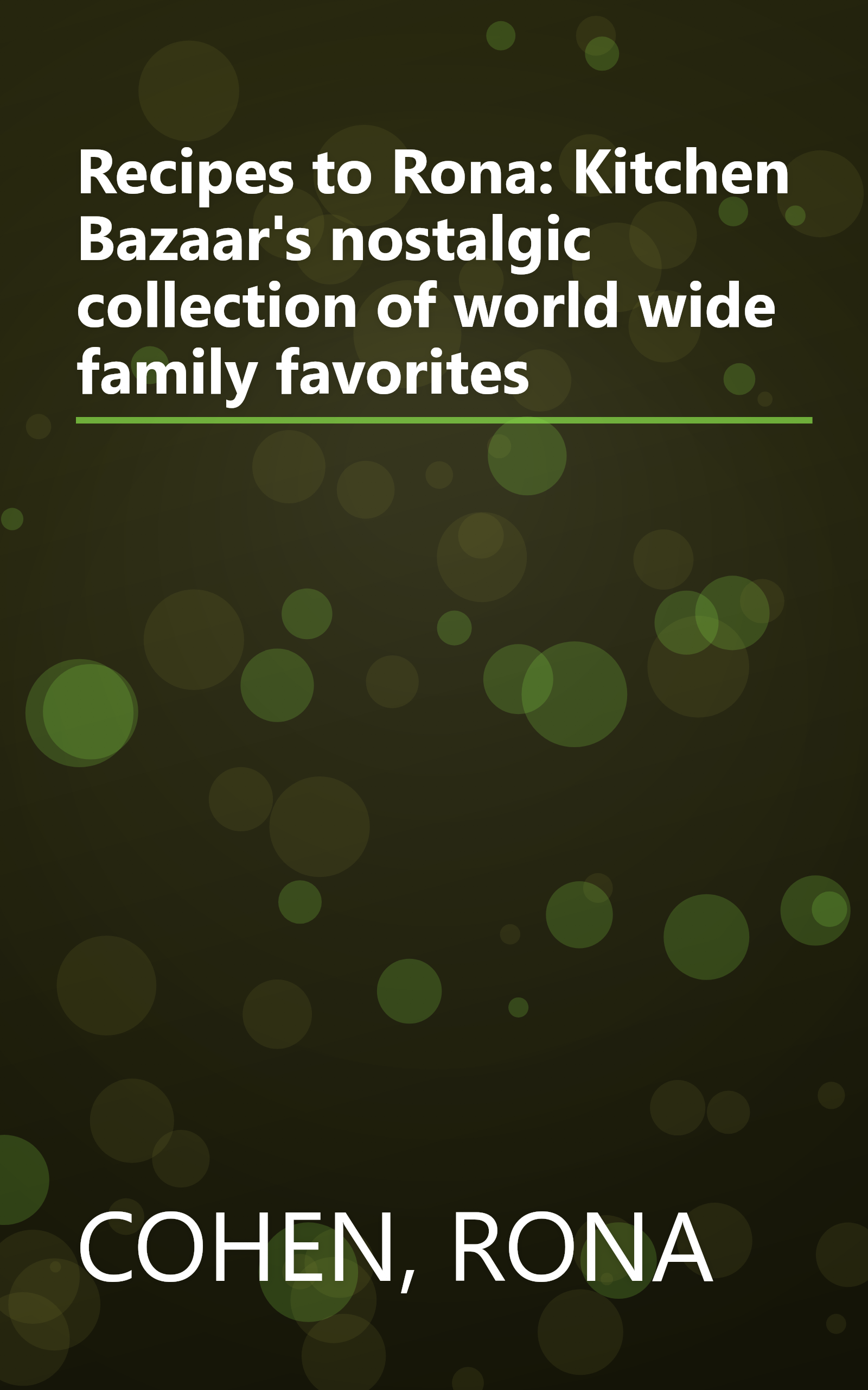 Recipes to Rona: Kitchen Bazaar's nostalgic collection of world wide family favorites book cover