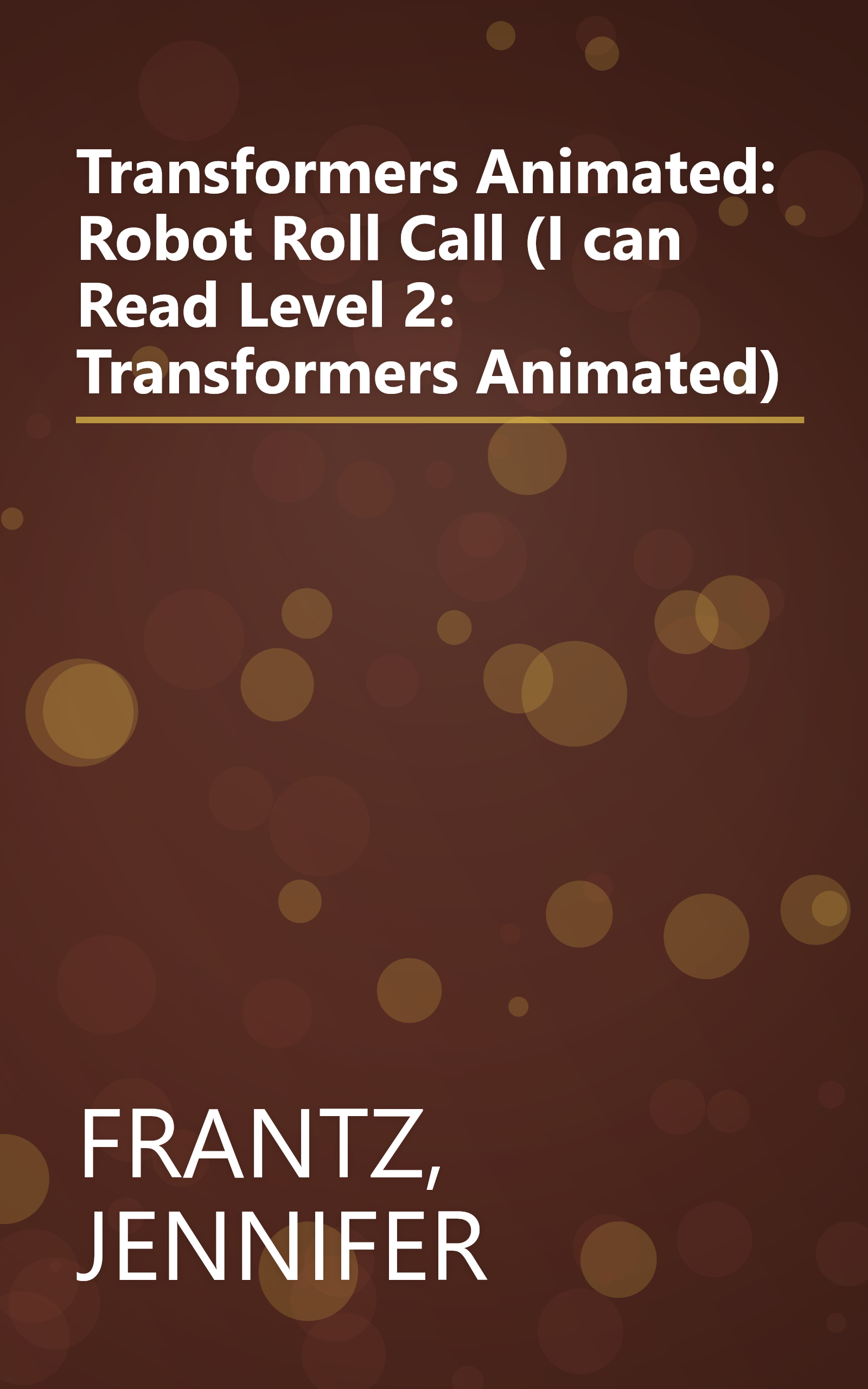 Transformers Animated: Robot Roll Call (I can Read Level 2: Transformers Animated) book cover