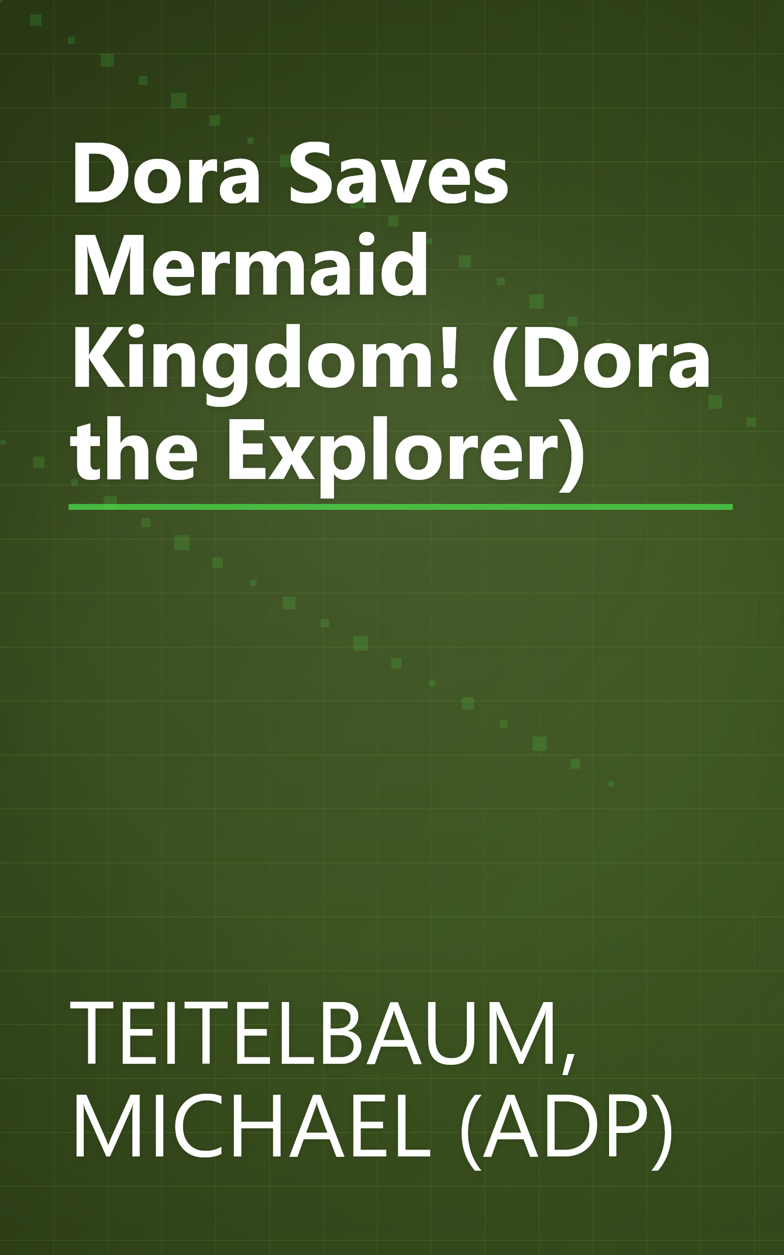 Dora Saves Mermaid Kingdom! (Dora the Explorer) book cover