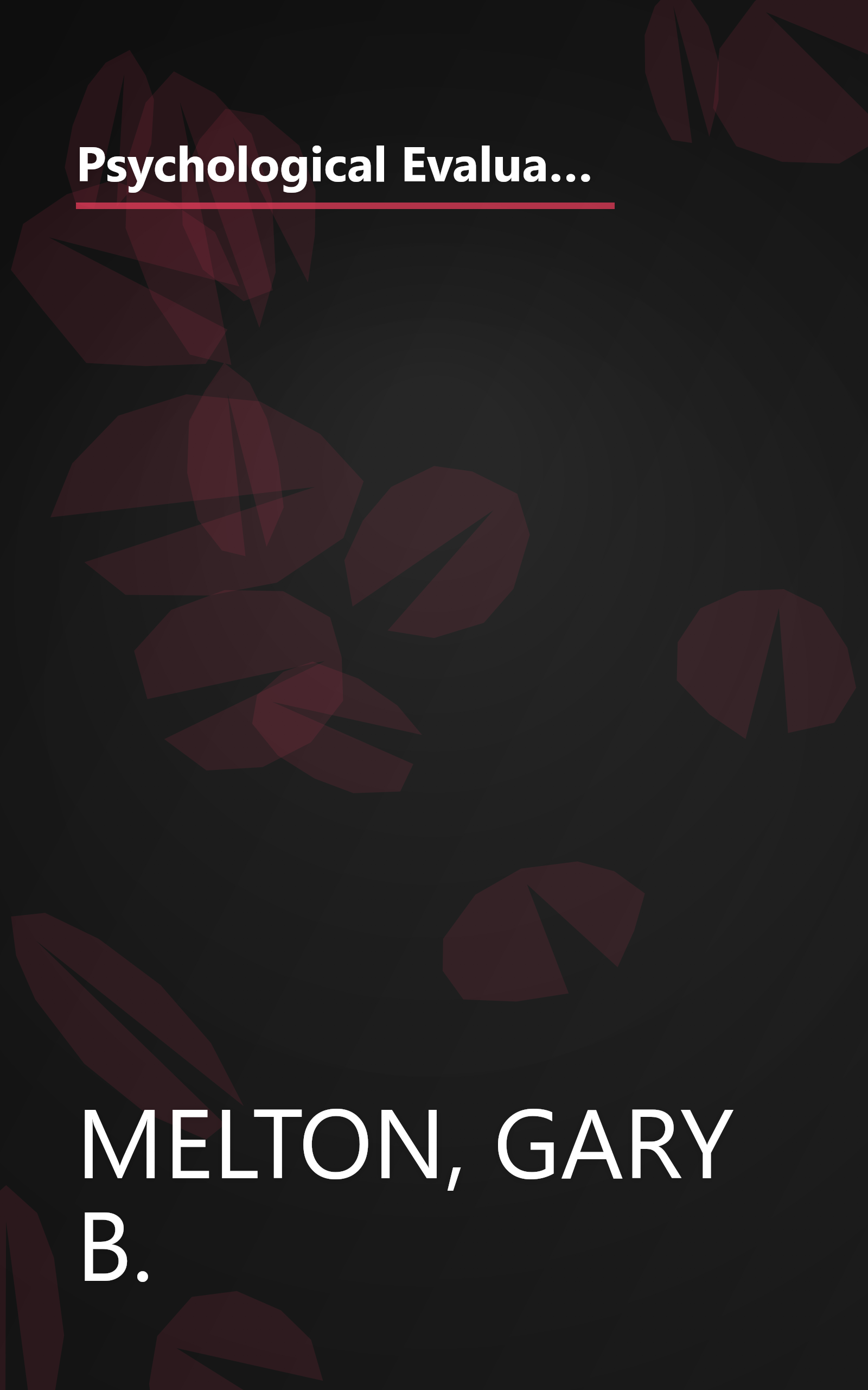 Psychological Evaluations for the Courts: A Handbook for Mental Health Professionals & Lawyers (The Guilford Law & Behavior Series) book cover