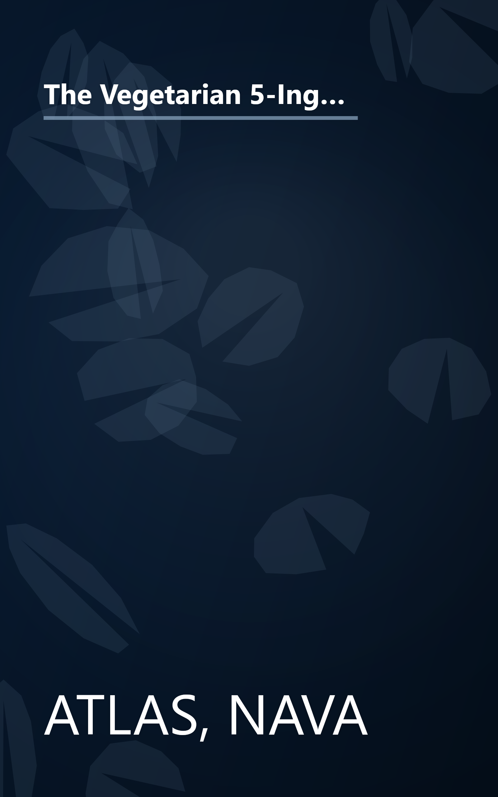 The Vegetarian 5-Ingredient Gourmet: 250 Simple Recipes and Dozens of Healthy Menus for Eating Well Every Day : A Cookbook book cover