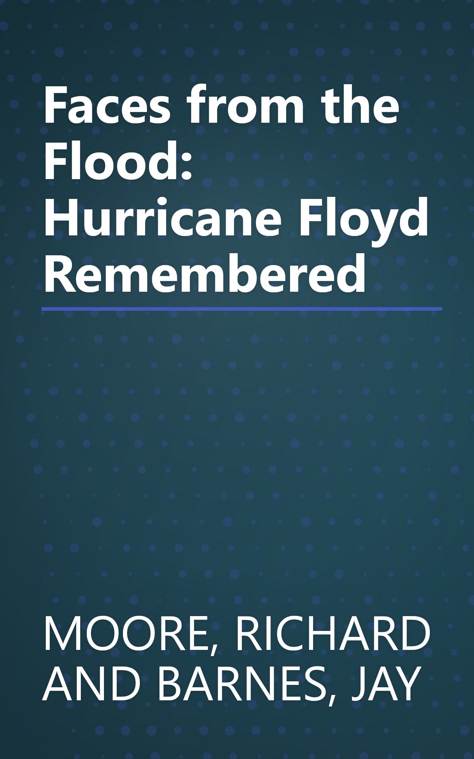 Faces from the Flood: Hurricane Floyd Remembered book cover