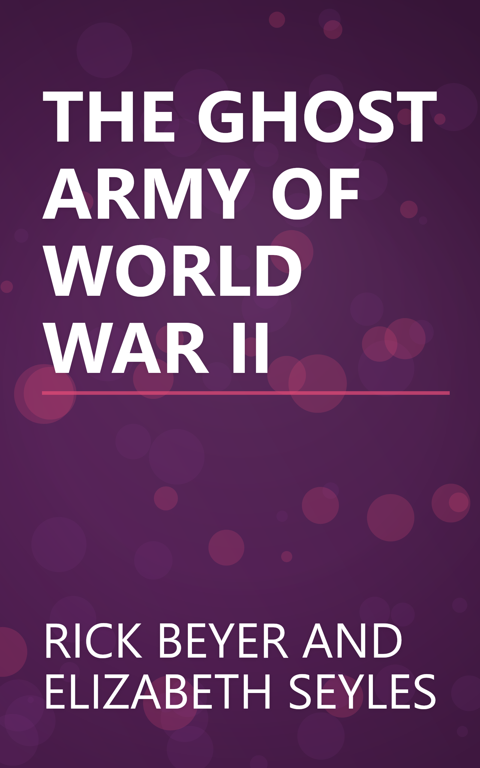 THE GHOST ARMY OF WORLD WAR II book cover