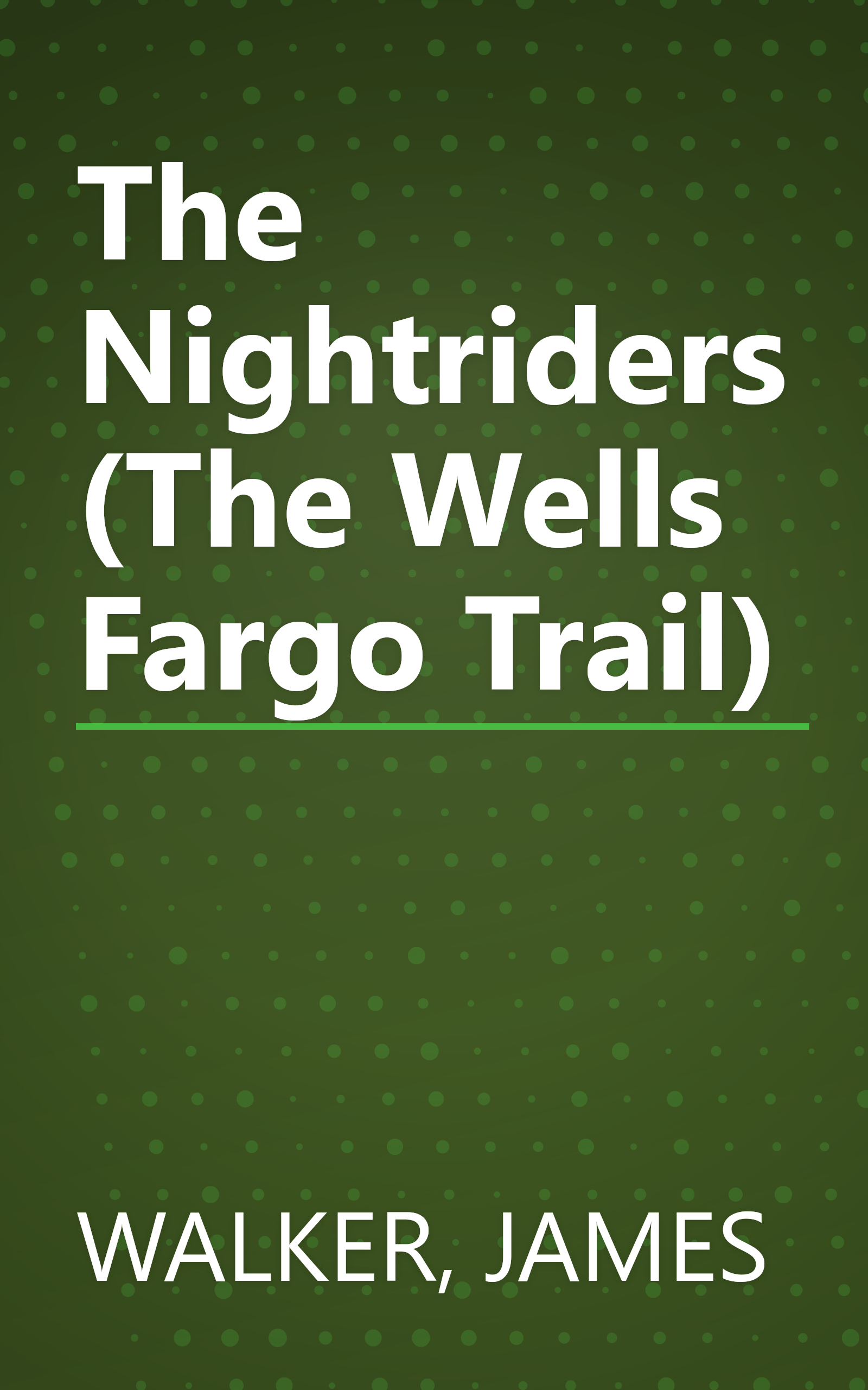 The Nightriders (The Wells Fargo Trail) book cover