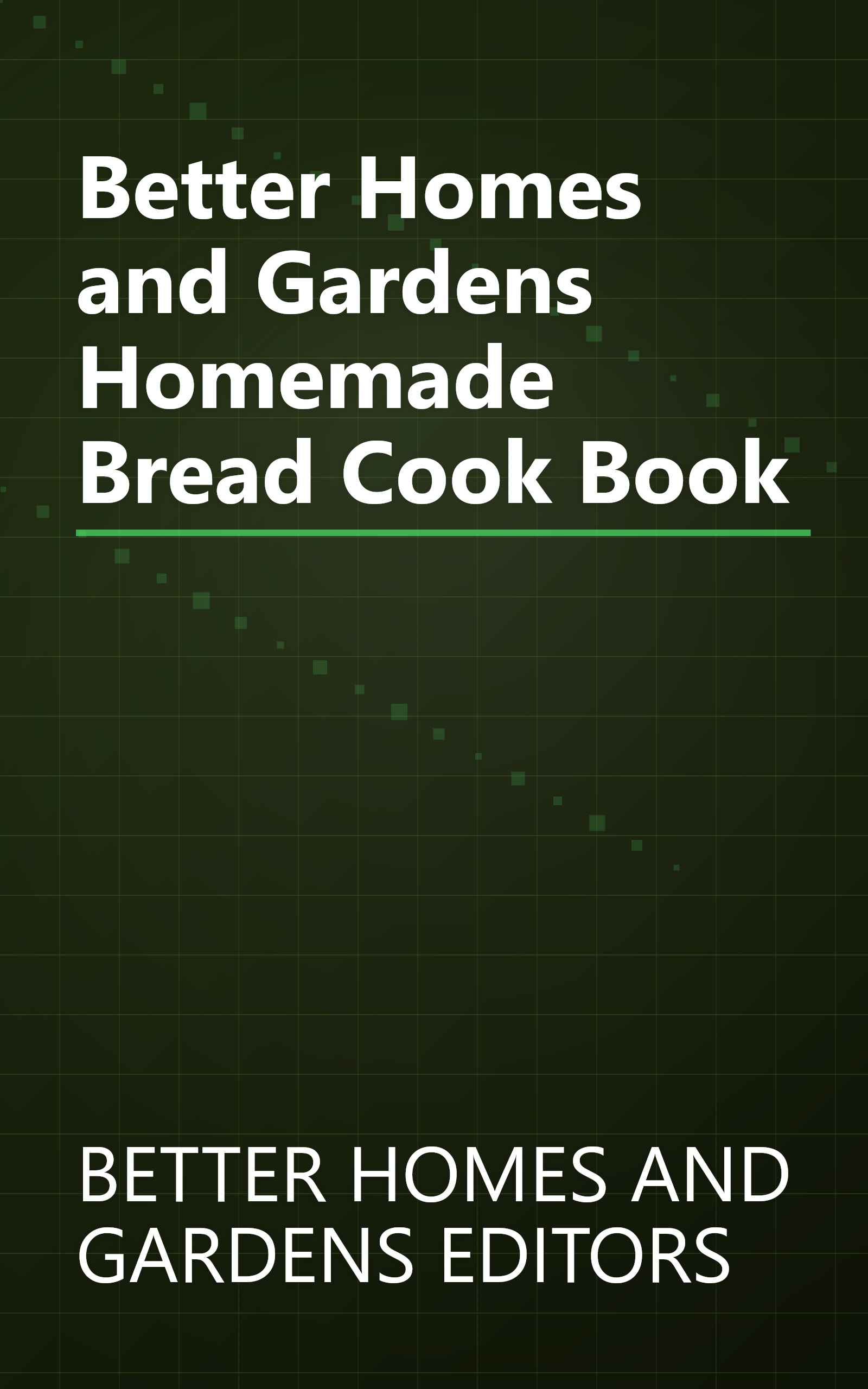 Better Homes and Gardens Homemade Bread Cook Book book cover