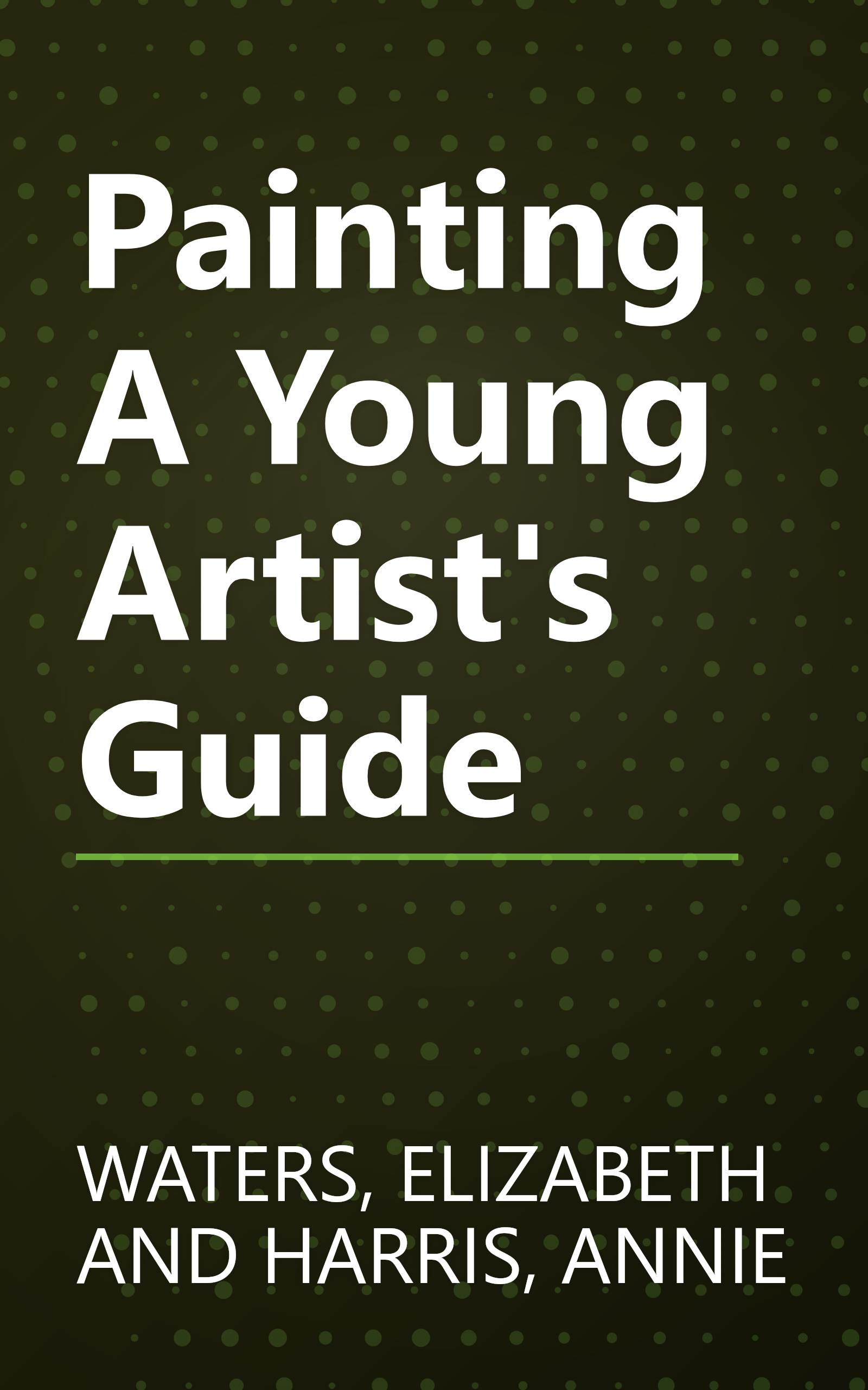 Painting A Young Artist's Guide book cover