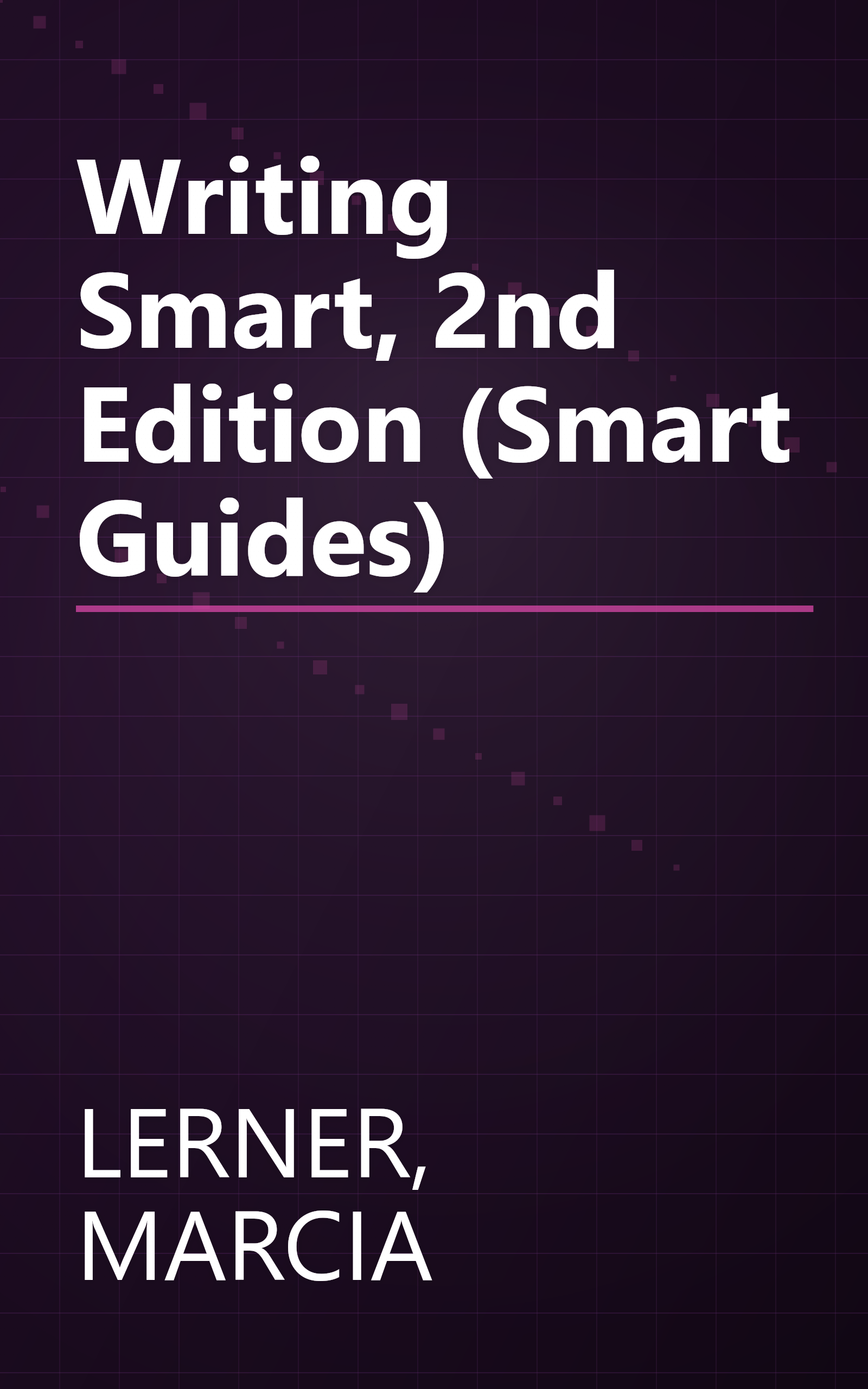 Writing Smart, 2nd Edition (Smart Guides) book cover