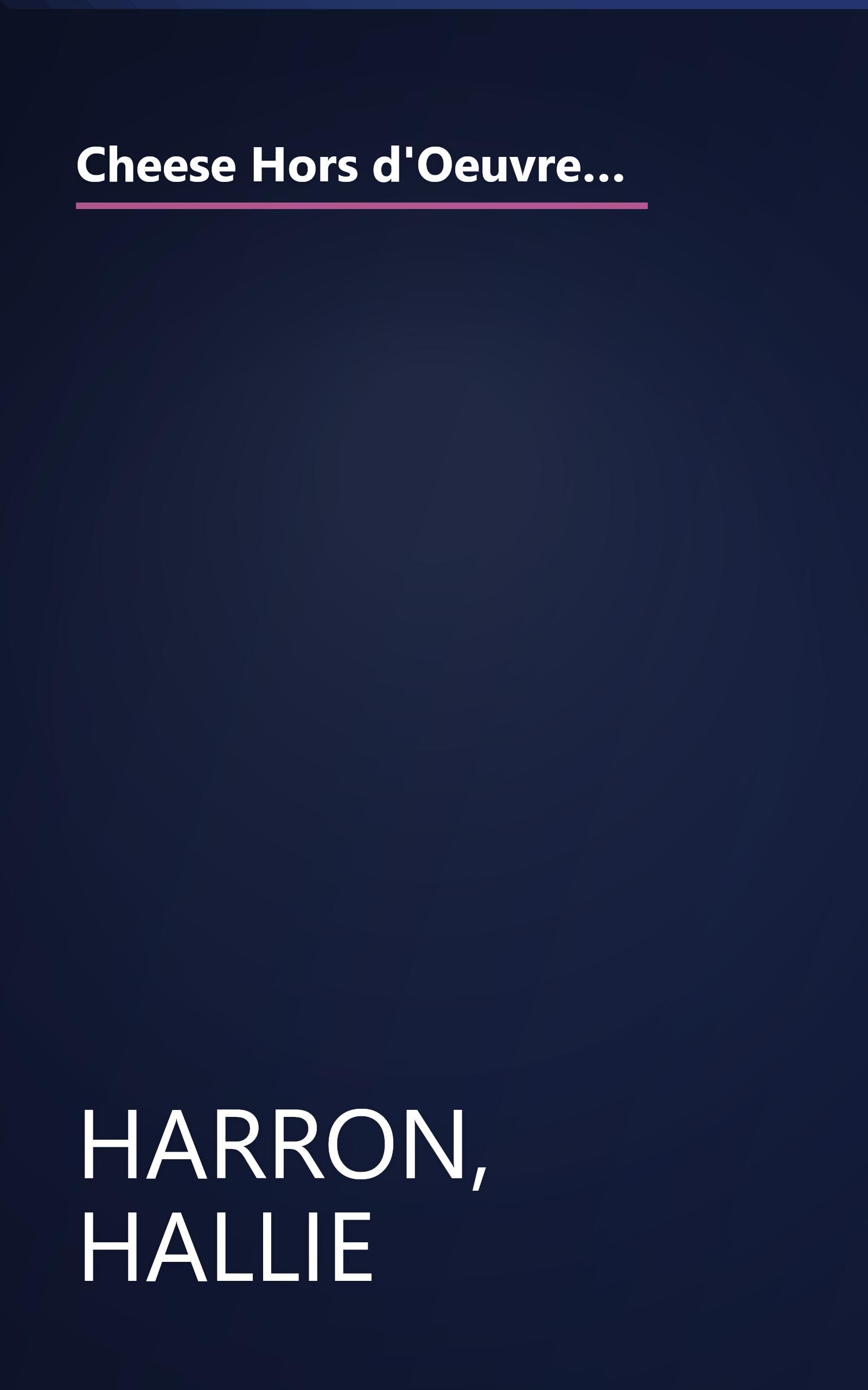 Cheese Hors d'Oeuvres: 50 Recipes for Crispy CanapÃÂ©s, Delectable Dips, Marinated Morsels, and Other Tasty Tidbits book cover